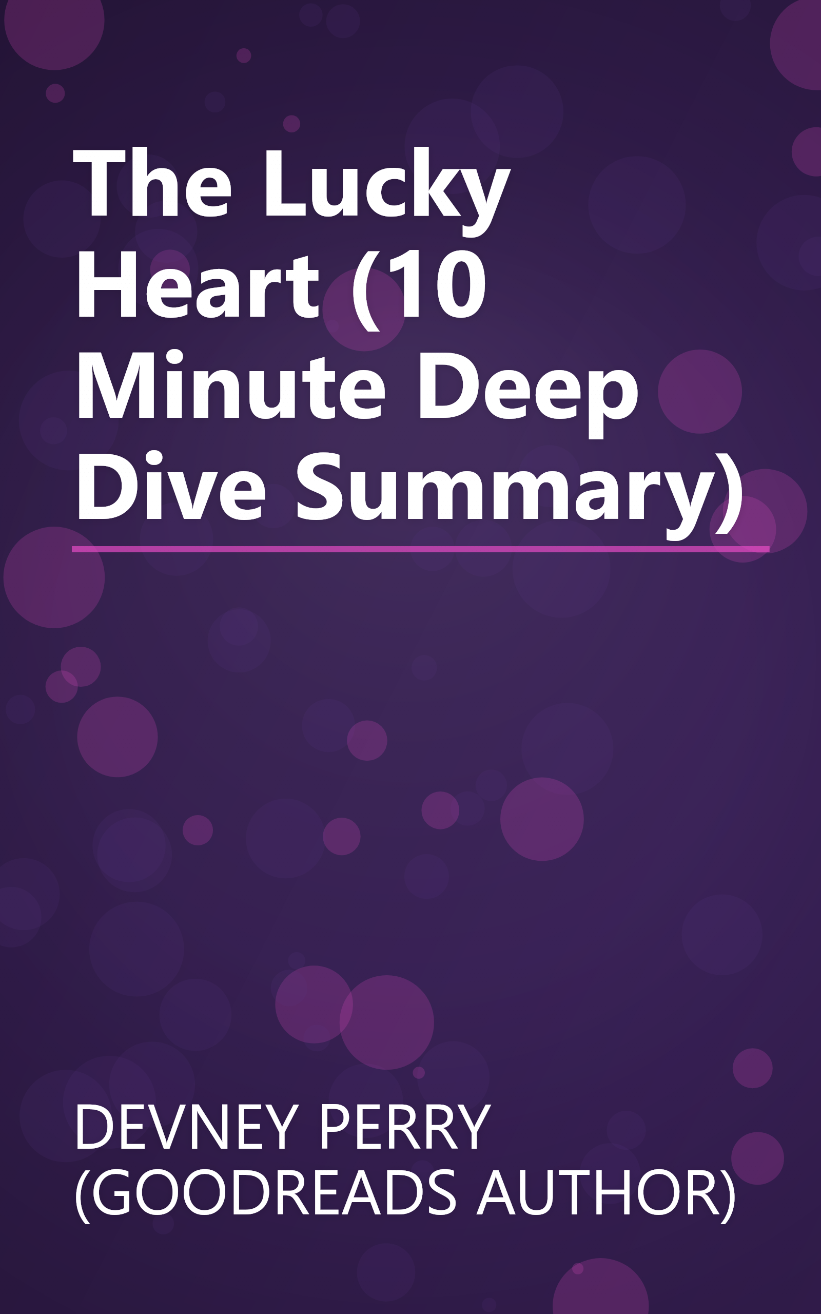 The Lucky Heart (10 Minute   Deep Dive Summary) book cover