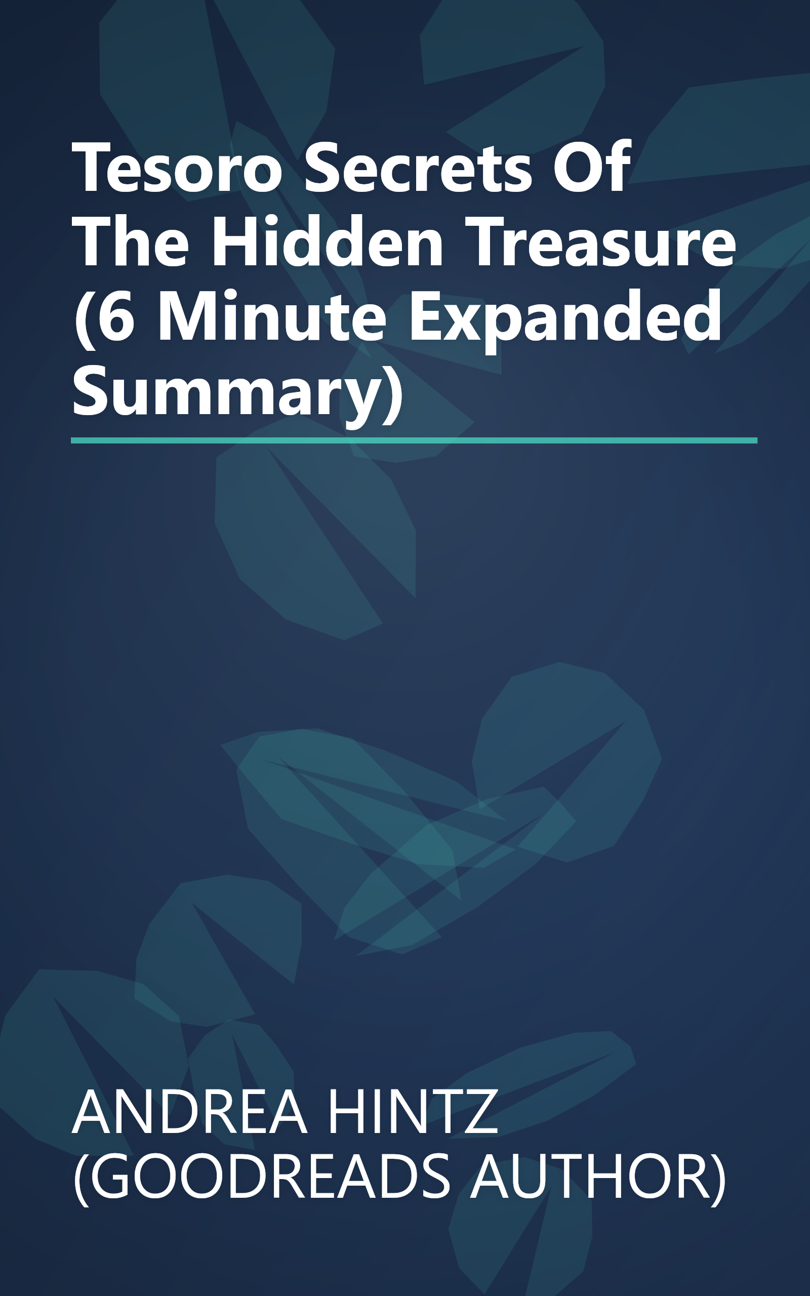 Tesoro  Secrets Of The Hidden Treasure (6 Minute   Expanded Summary) book cover