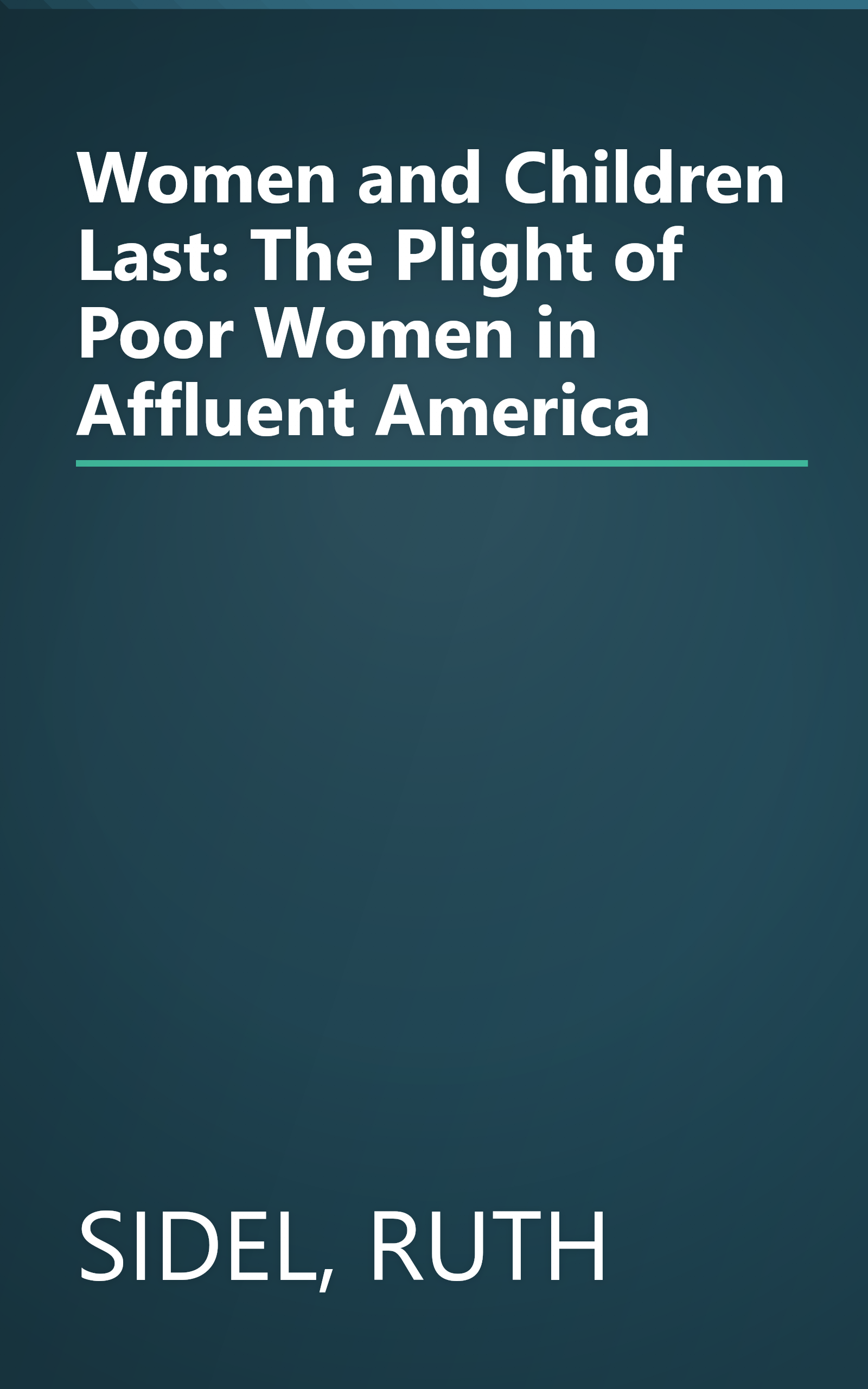 Women and Children Last: The Plight of Poor Women in Affluent America book cover