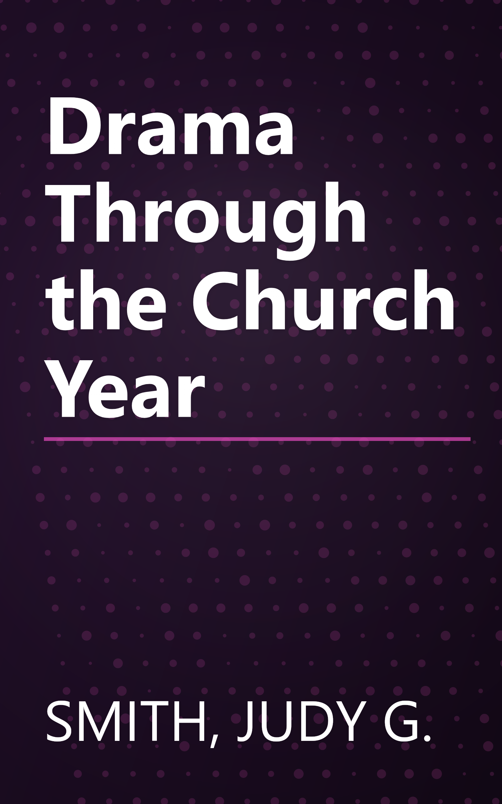 Drama Through the Church Year book cover