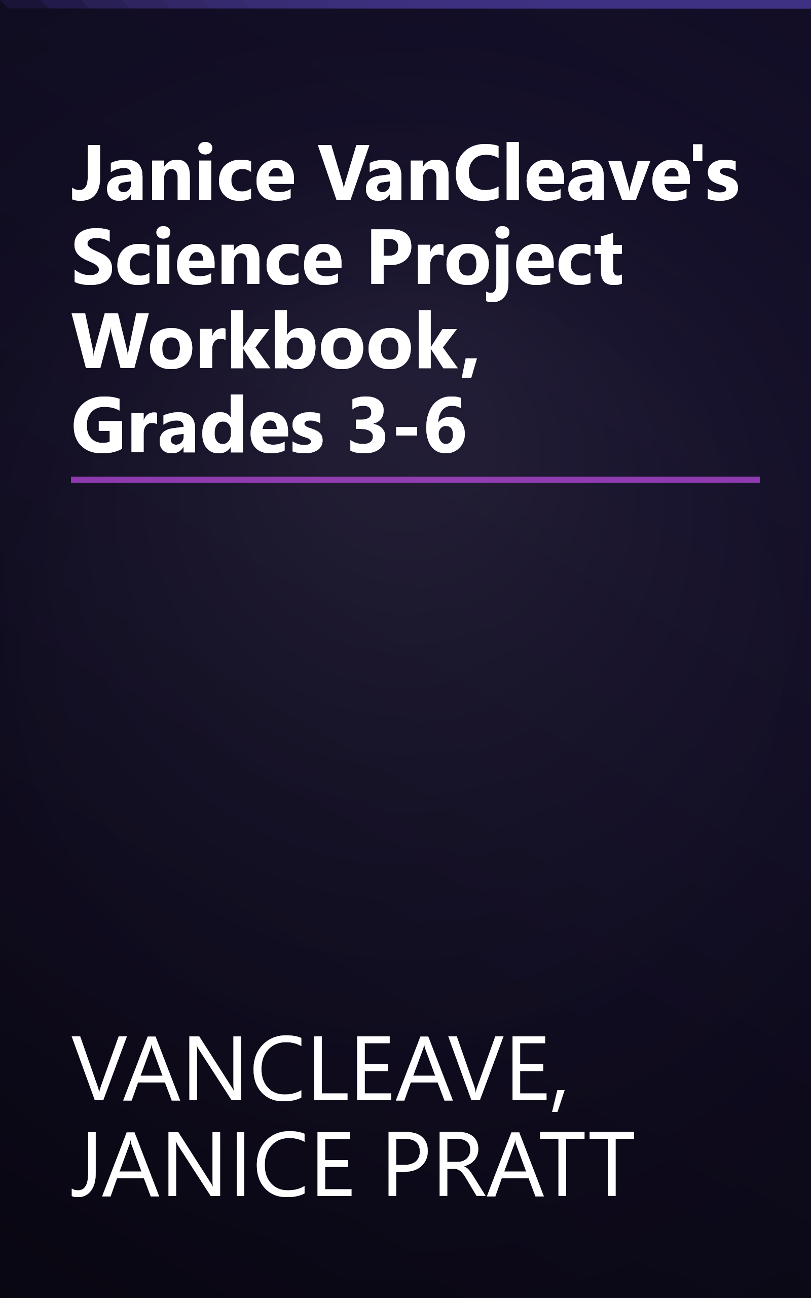 Janice VanCleave's Science Project Workbook, Grades 3-6 book cover