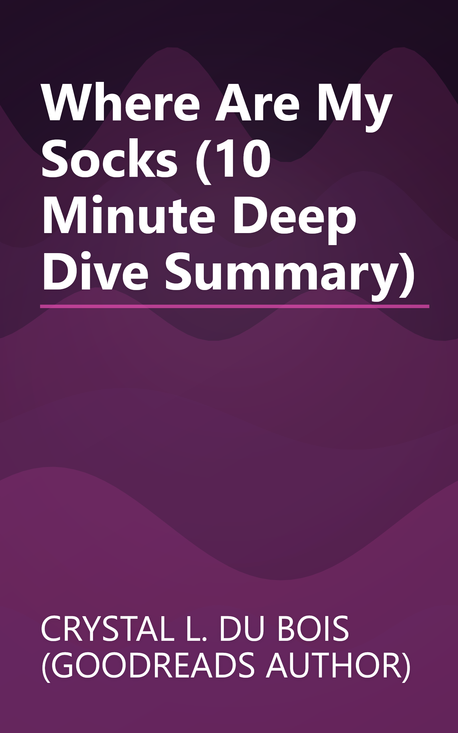 Where Are My Socks  (10 Minute   Deep Dive Summary) book cover