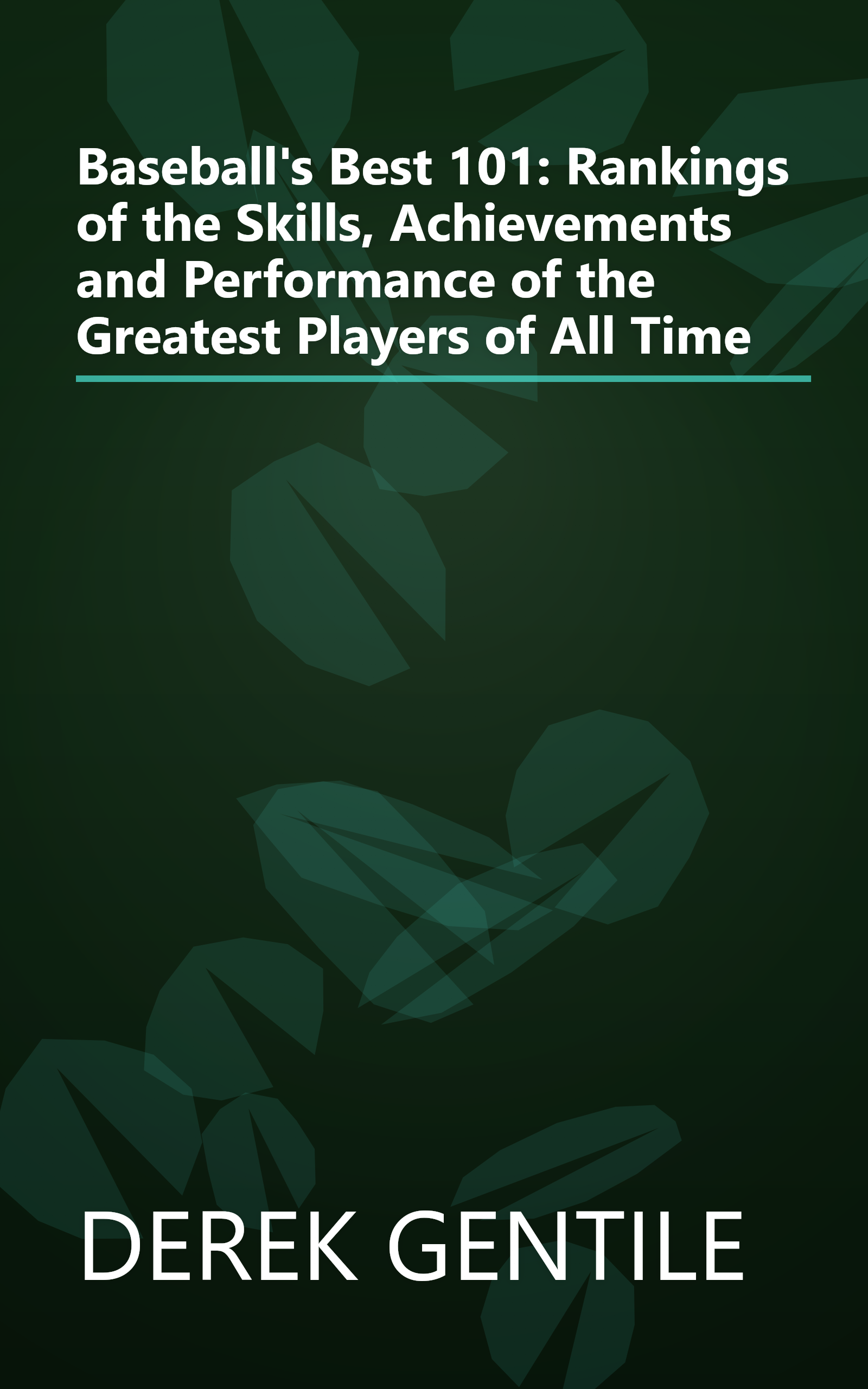 Baseball's Best 101: Rankings of the Skills, Achievements and Performance of the Greatest Players of All Time book cover