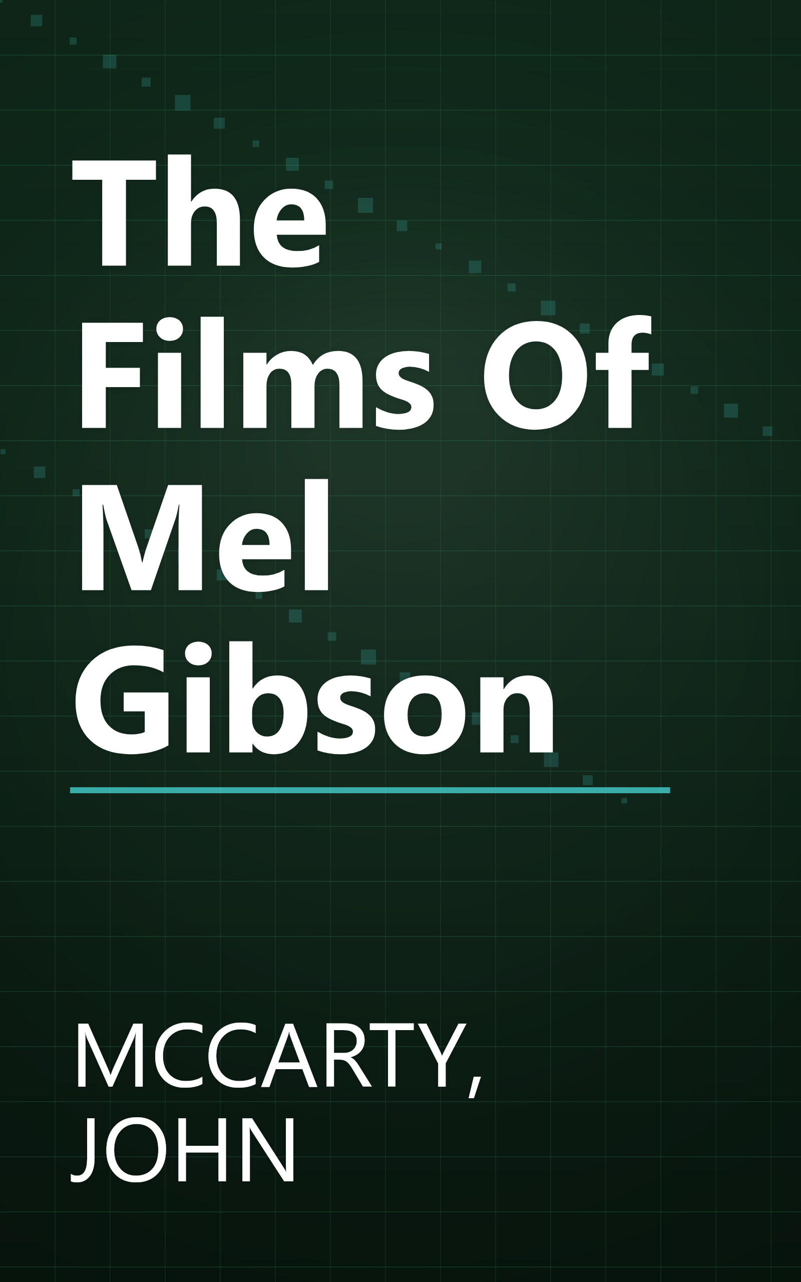 The Films Of Mel Gibson book cover