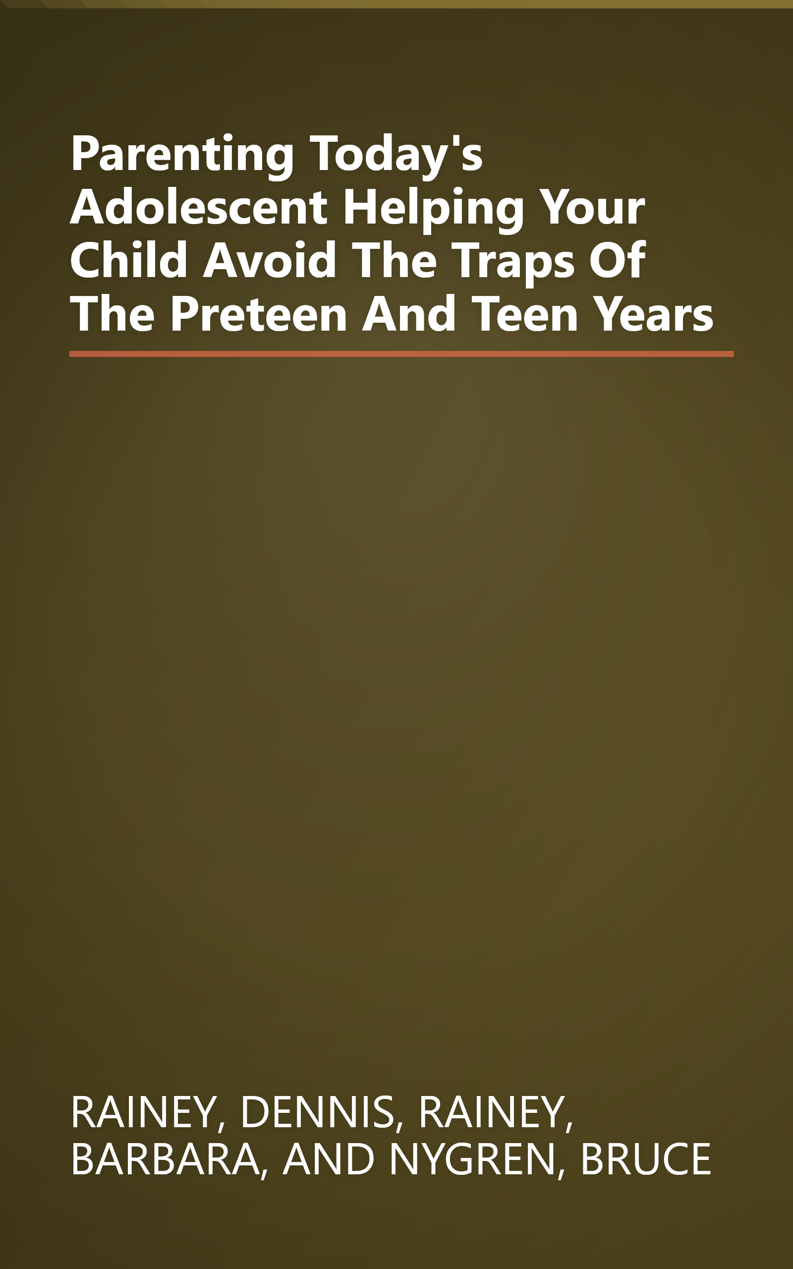 Parenting Today's Adolescent Helping Your Child Avoid The Traps Of The Preteen And Teen Years book cover