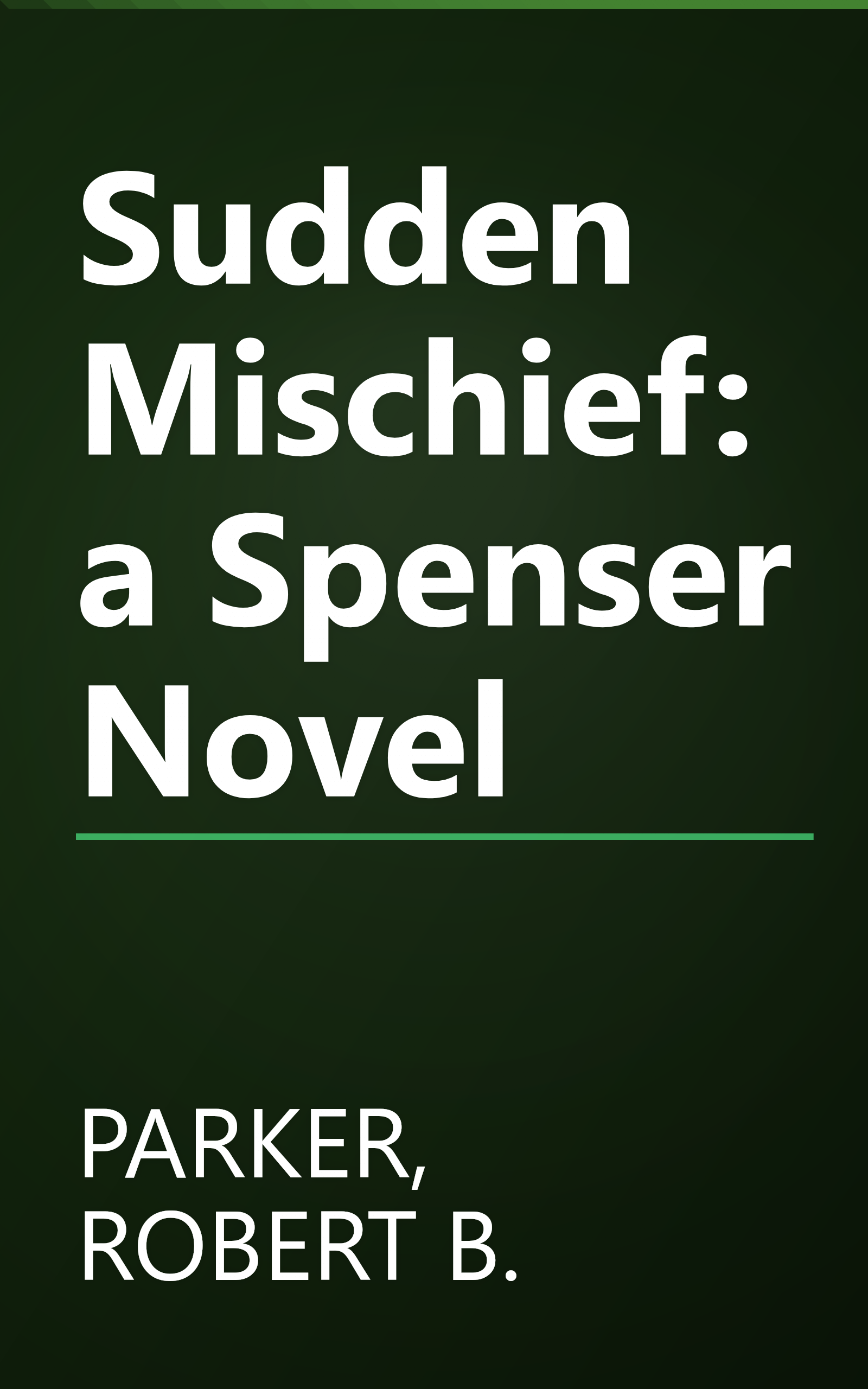Sudden Mischief: a Spenser Novel book cover