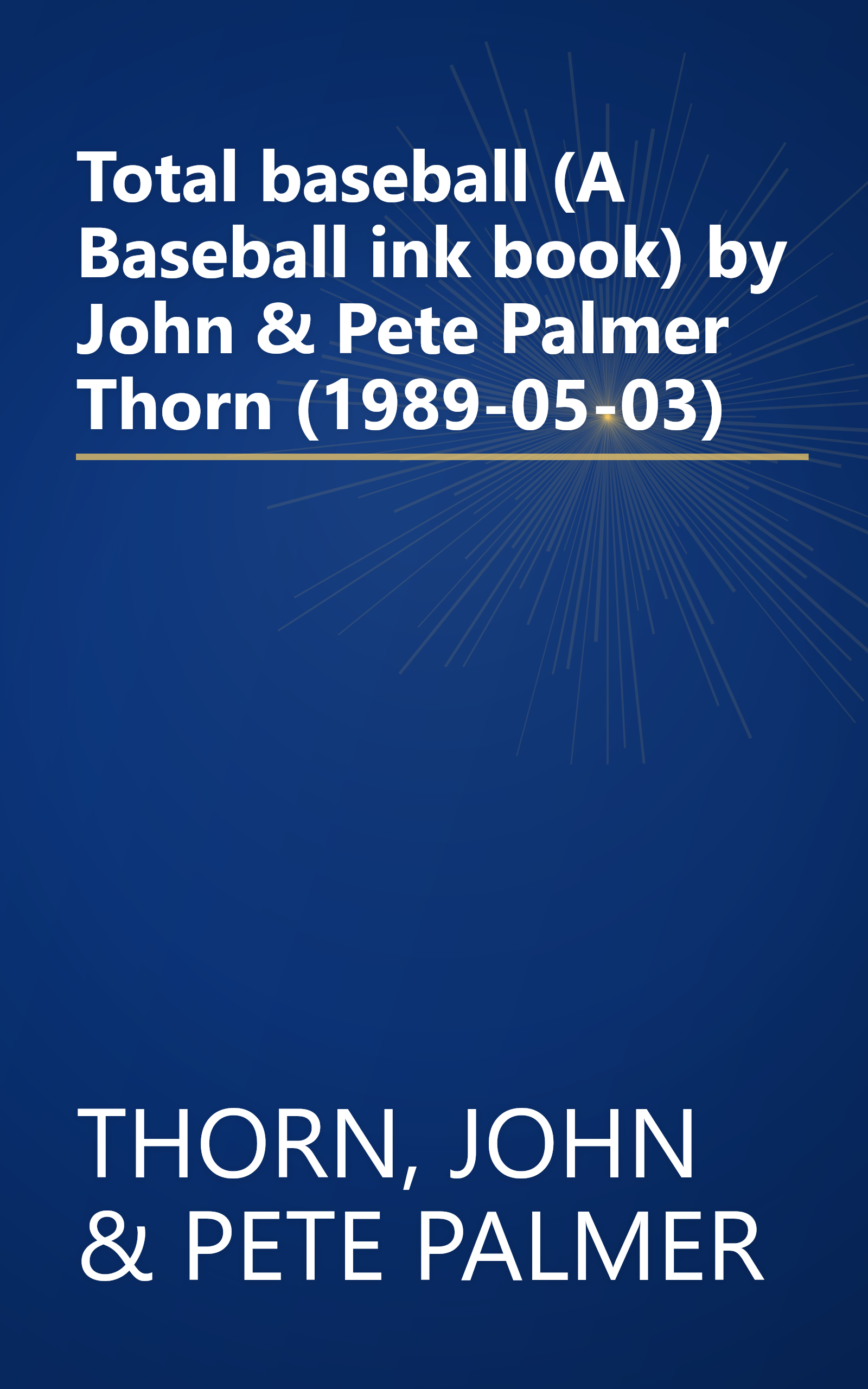 Total baseball (A Baseball ink book) by John & Pete Palmer Thorn (1989-05-03) book cover