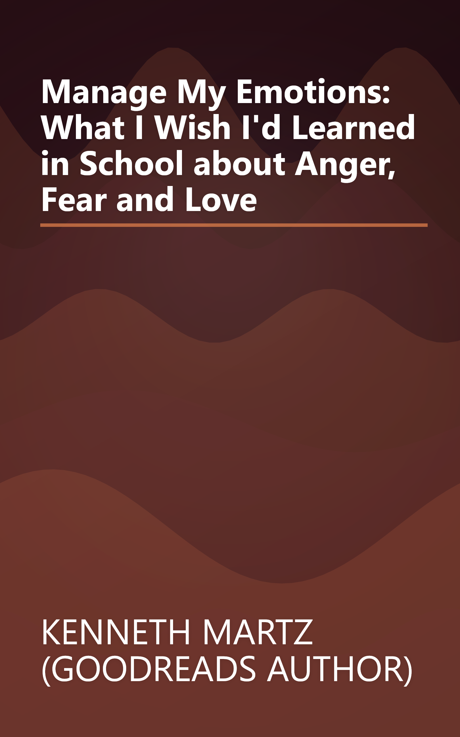 Manage My Emotions: What I Wish I'd Learned in School about Anger, Fear and Love book cover