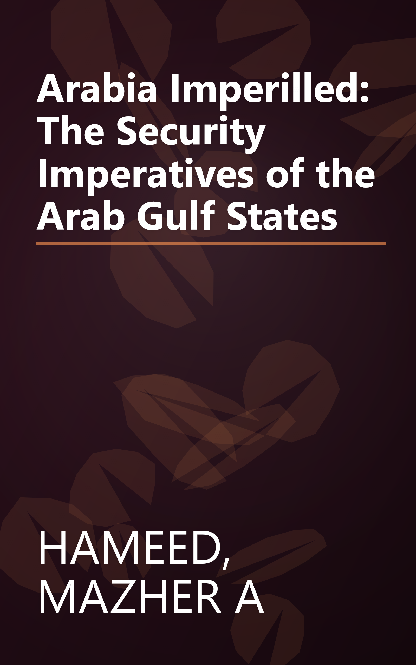 Arabia Imperilled: The Security Imperatives of the Arab Gulf States book cover