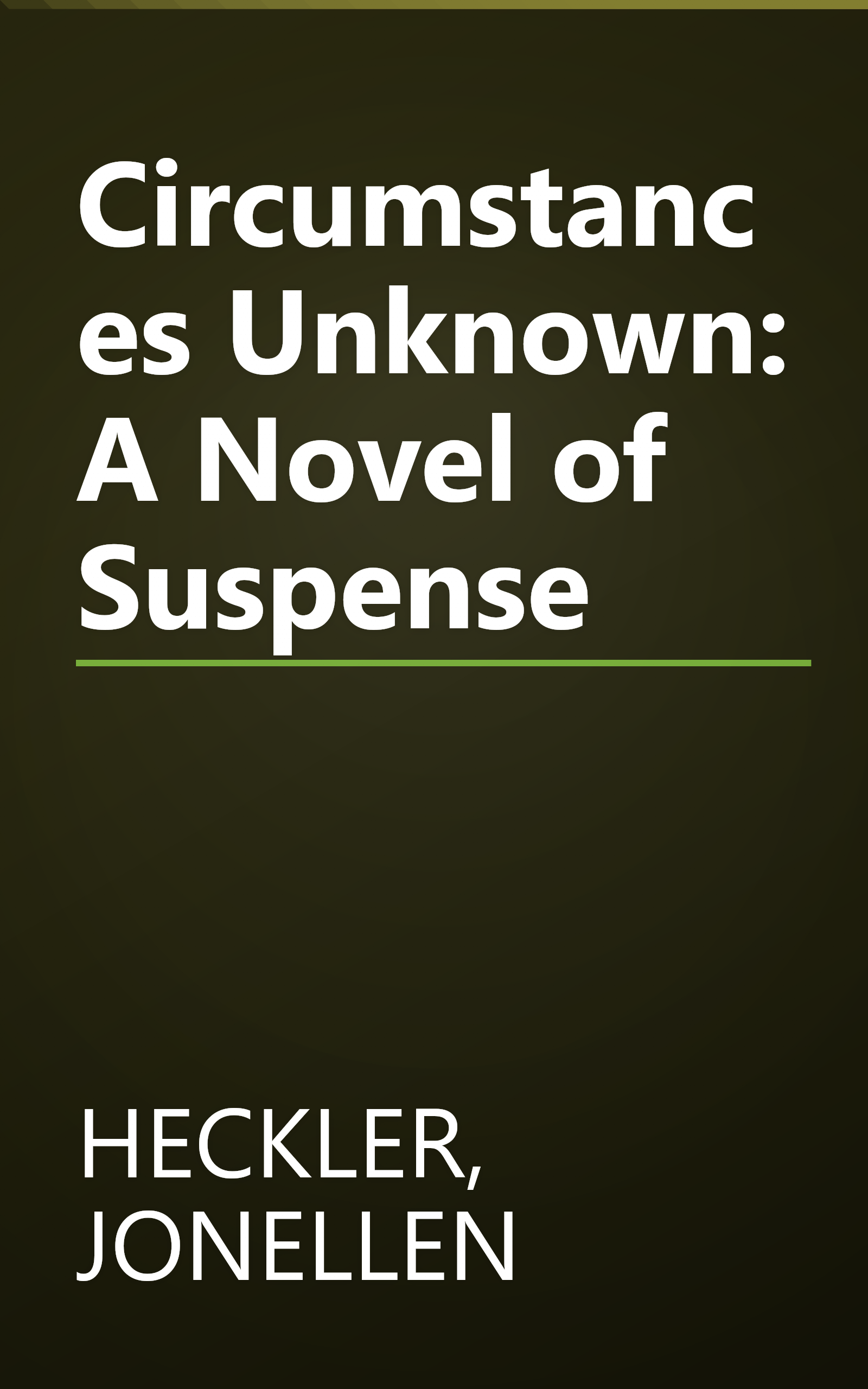 Circumstances Unknown: A Novel of Suspense book cover