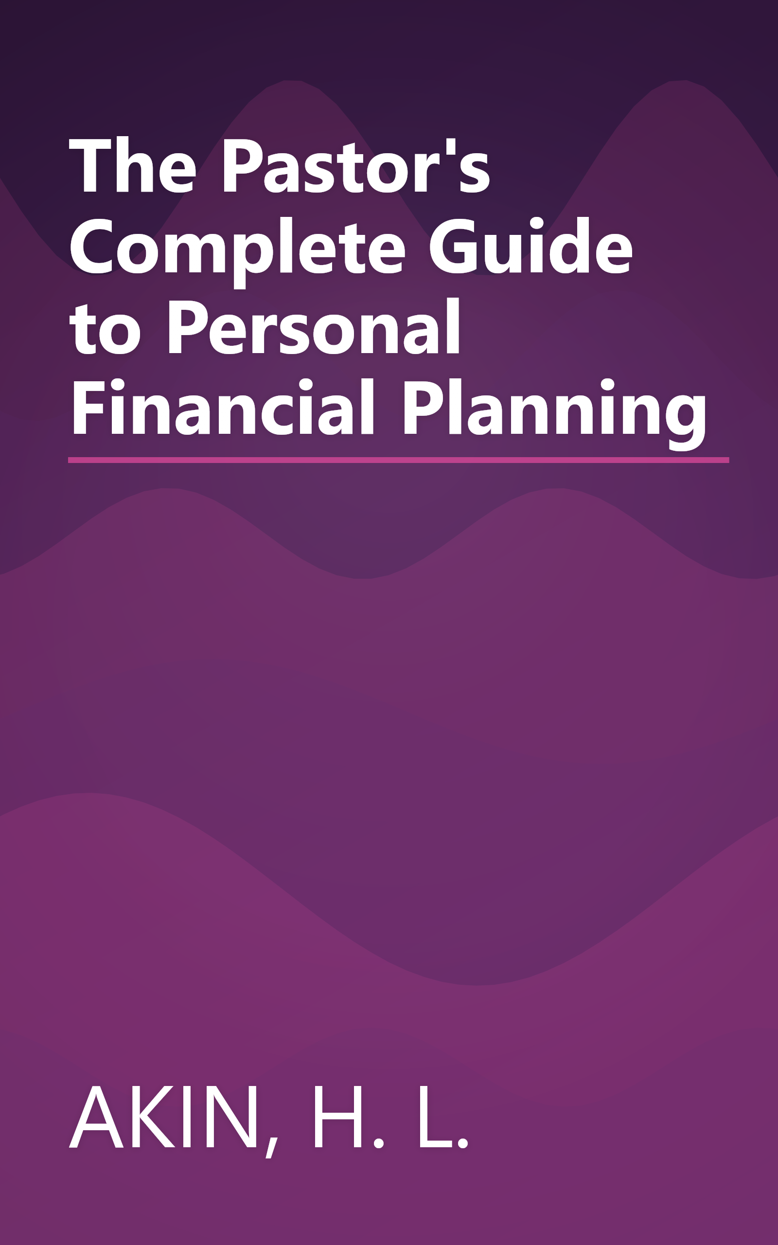 The Pastor's Complete Guide to Personal Financial Planning book cover