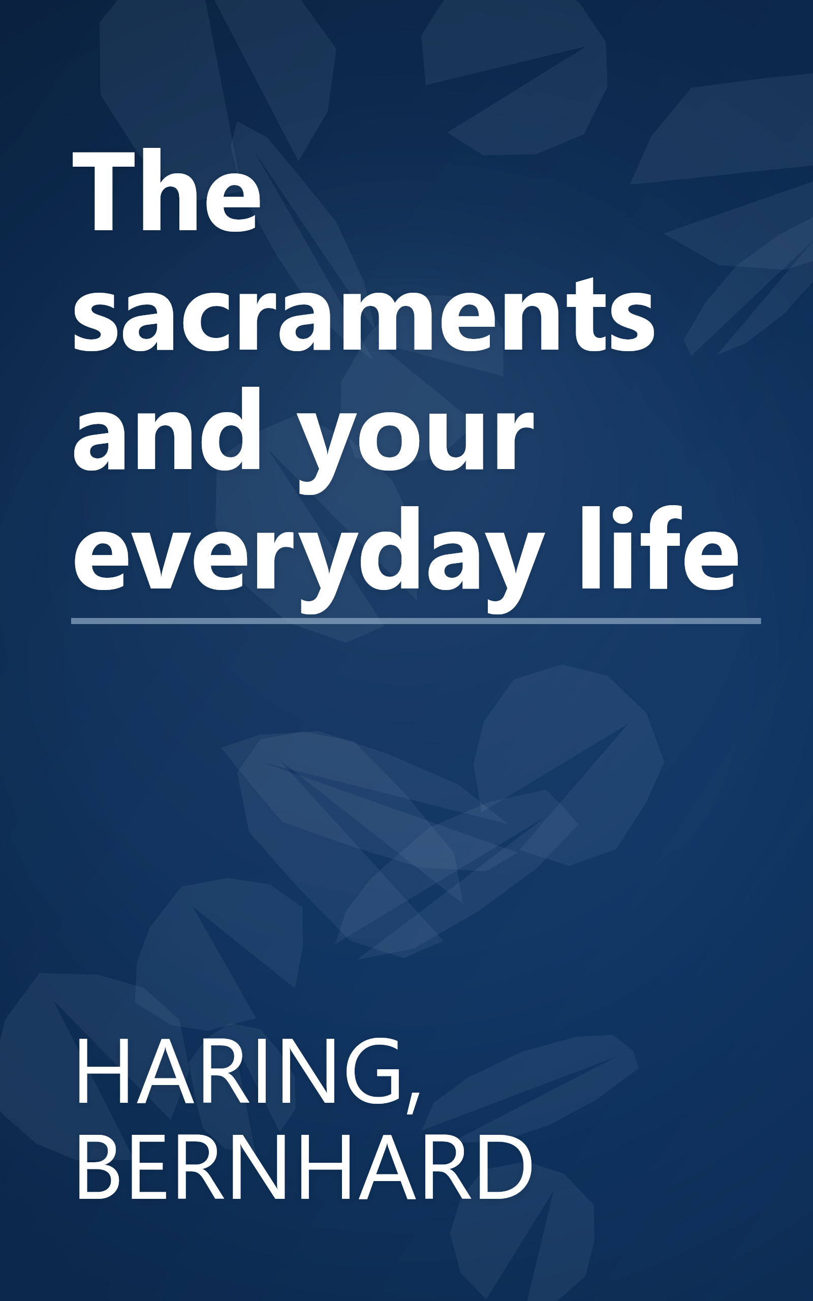 The sacraments and your everyday life book cover