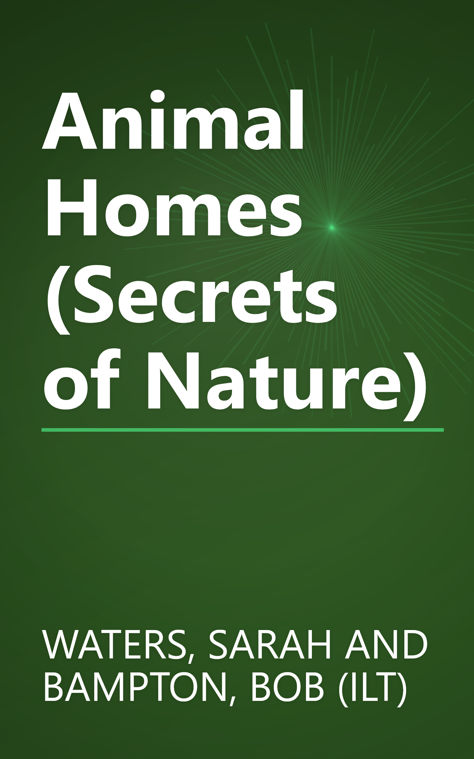 Animal Homes (Secrets of Nature) book cover