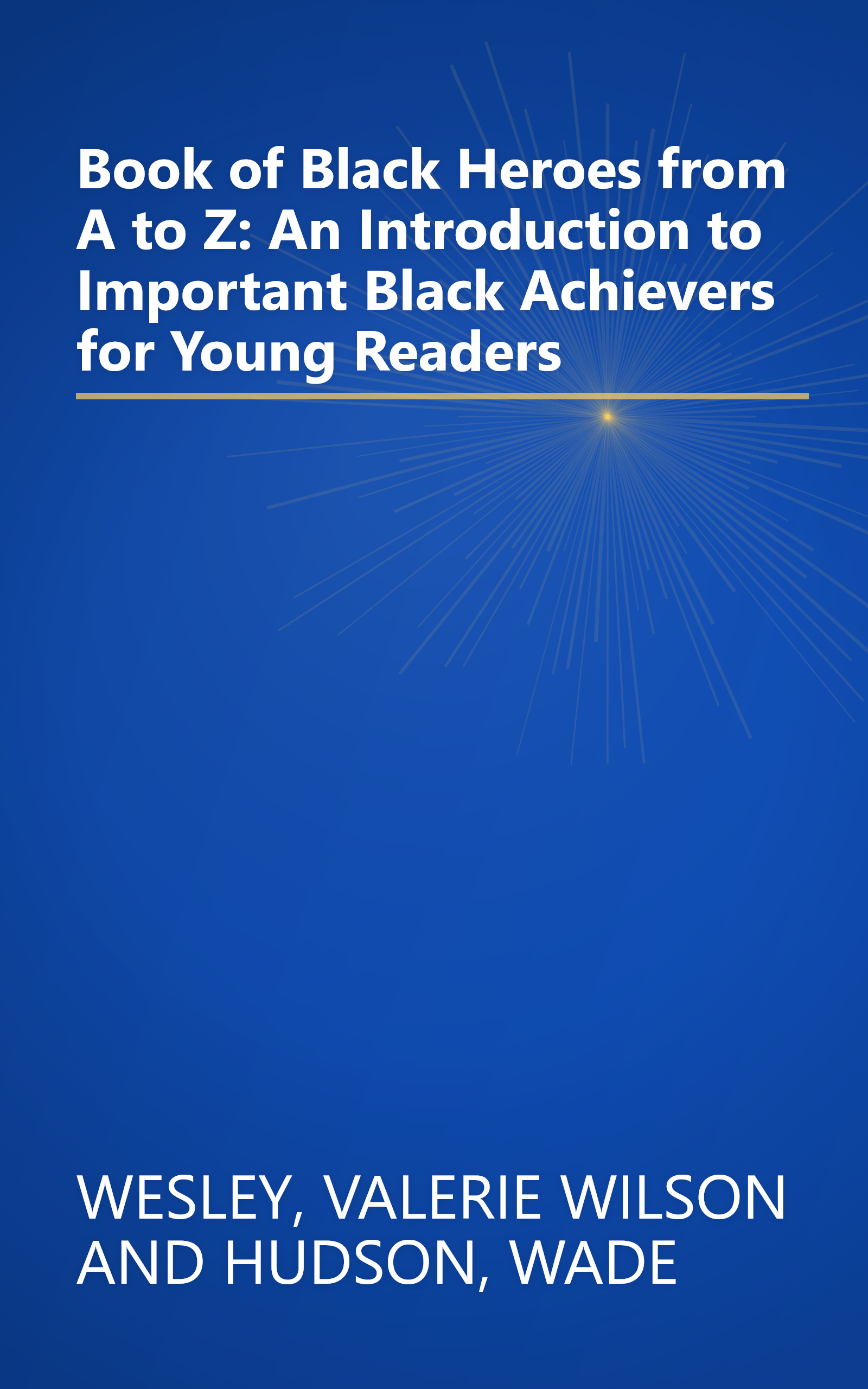 Book of Black Heroes from A to Z: An Introduction to Important Black Achievers for Young Readers book cover