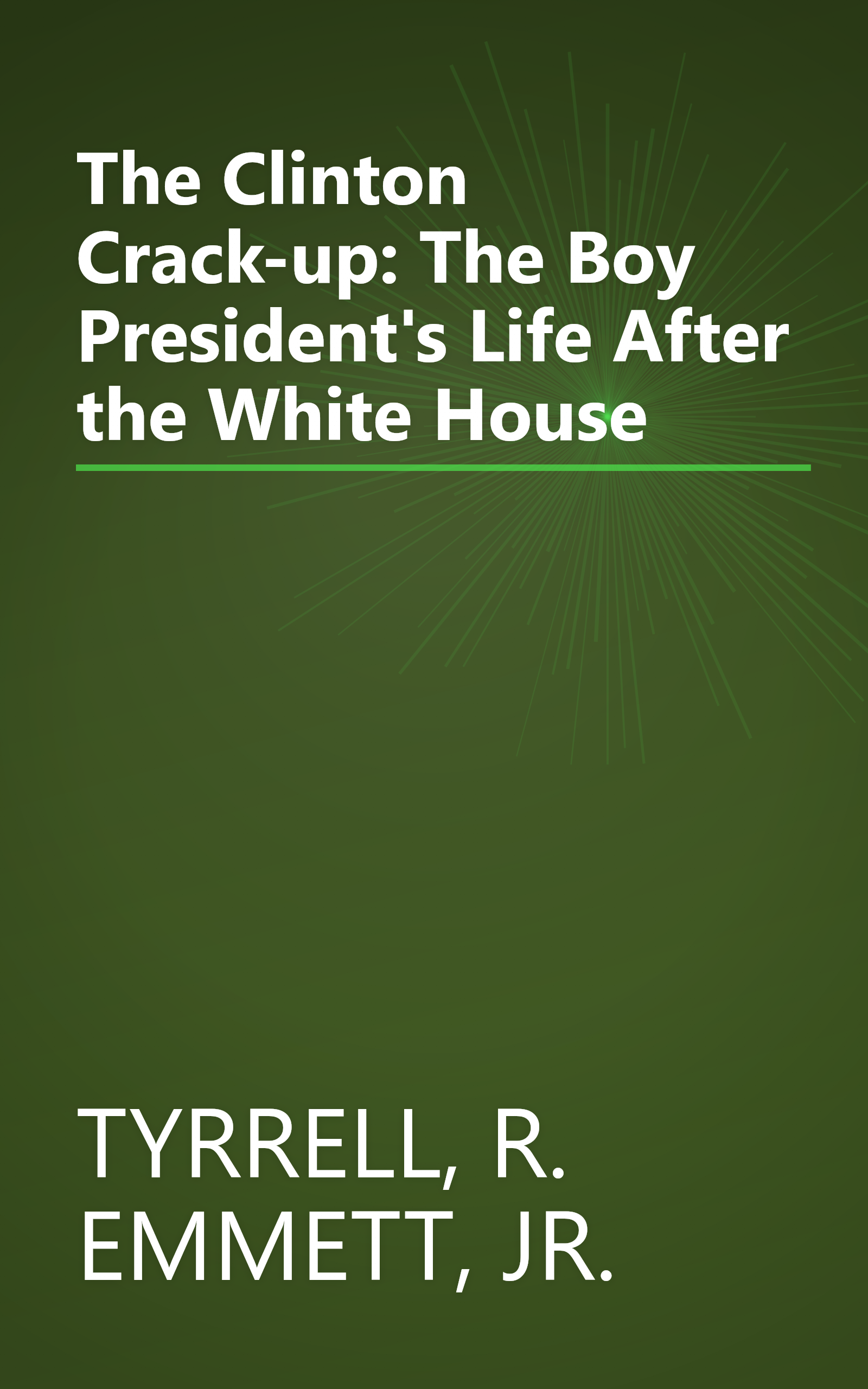 The Clinton Crack-up: The Boy President's Life After the White House book cover