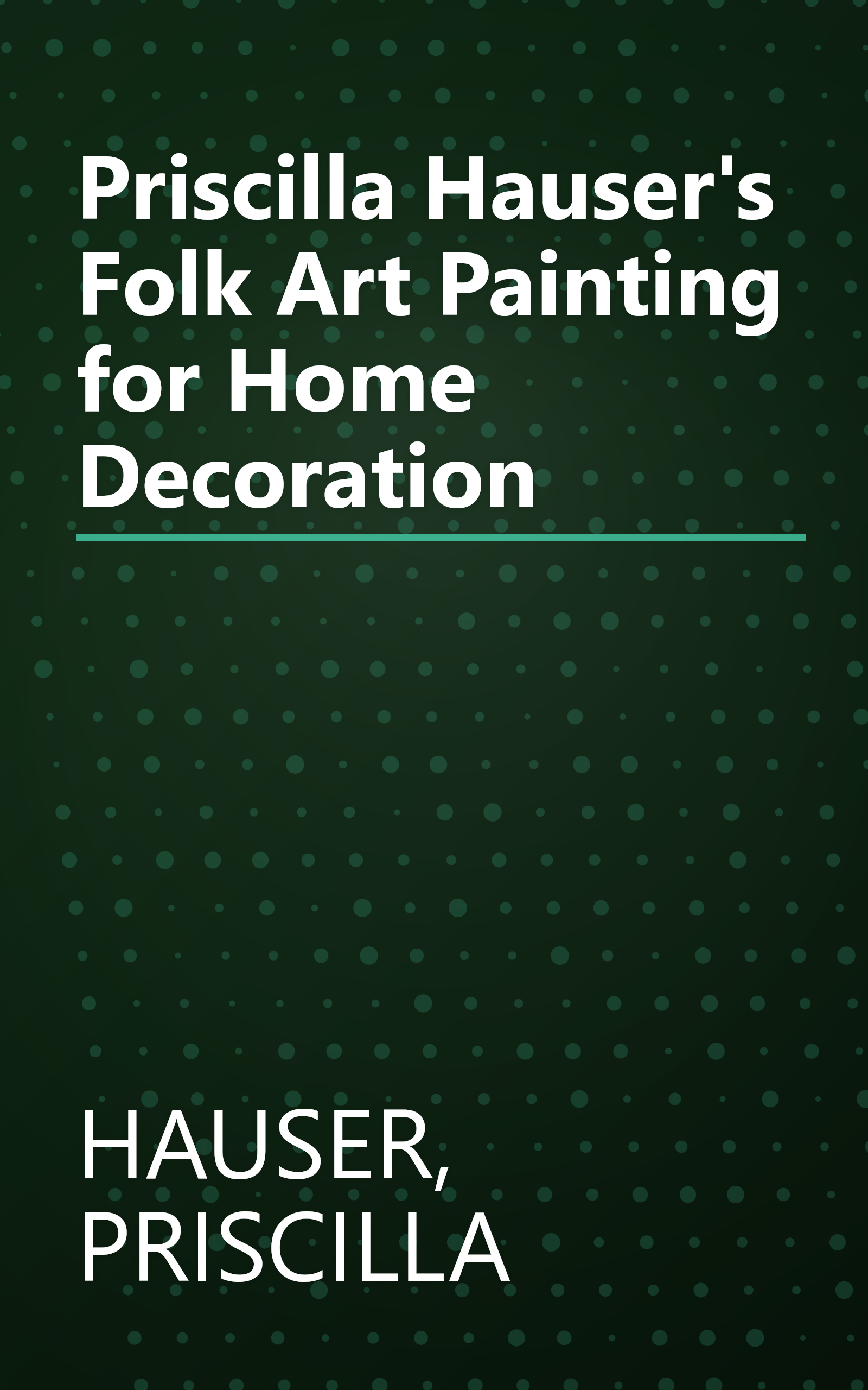 Priscilla Hauser's Folk Art Painting for Home Decoration book cover
