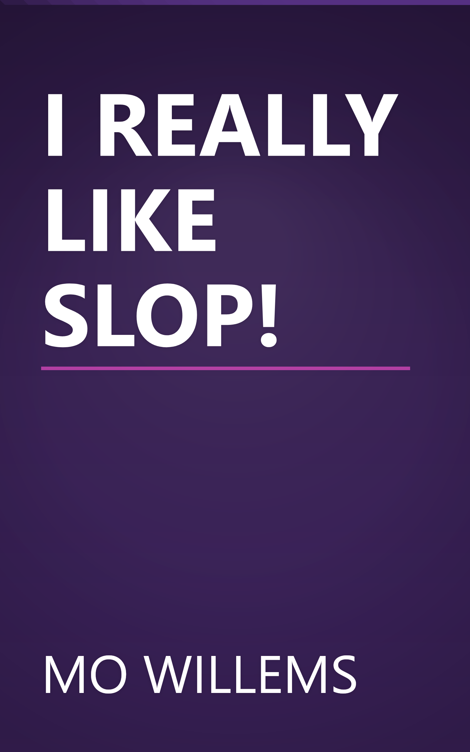 I REALLY LIKE SLOP! book cover