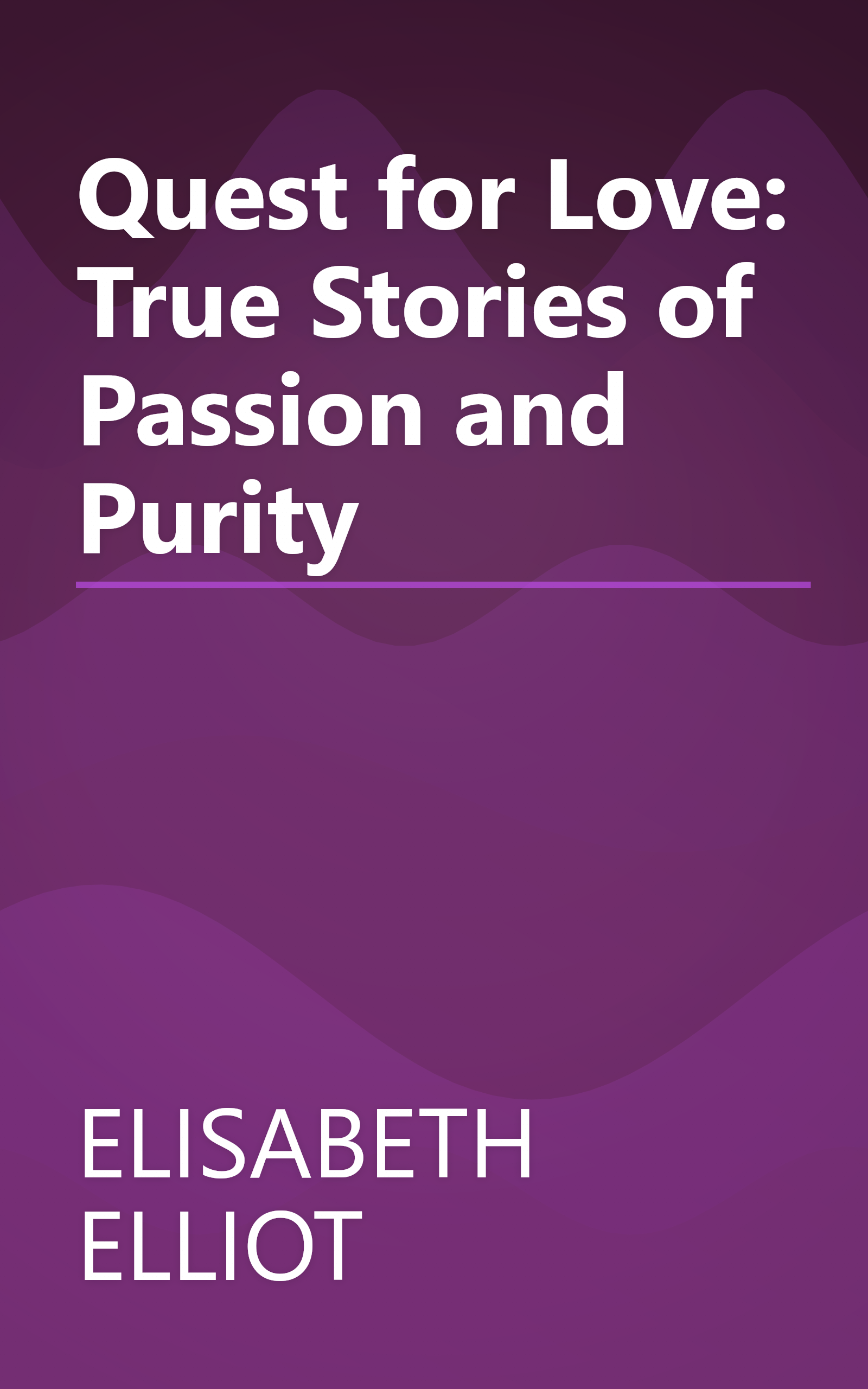 Quest for Love: True Stories of Passion and Purity book cover