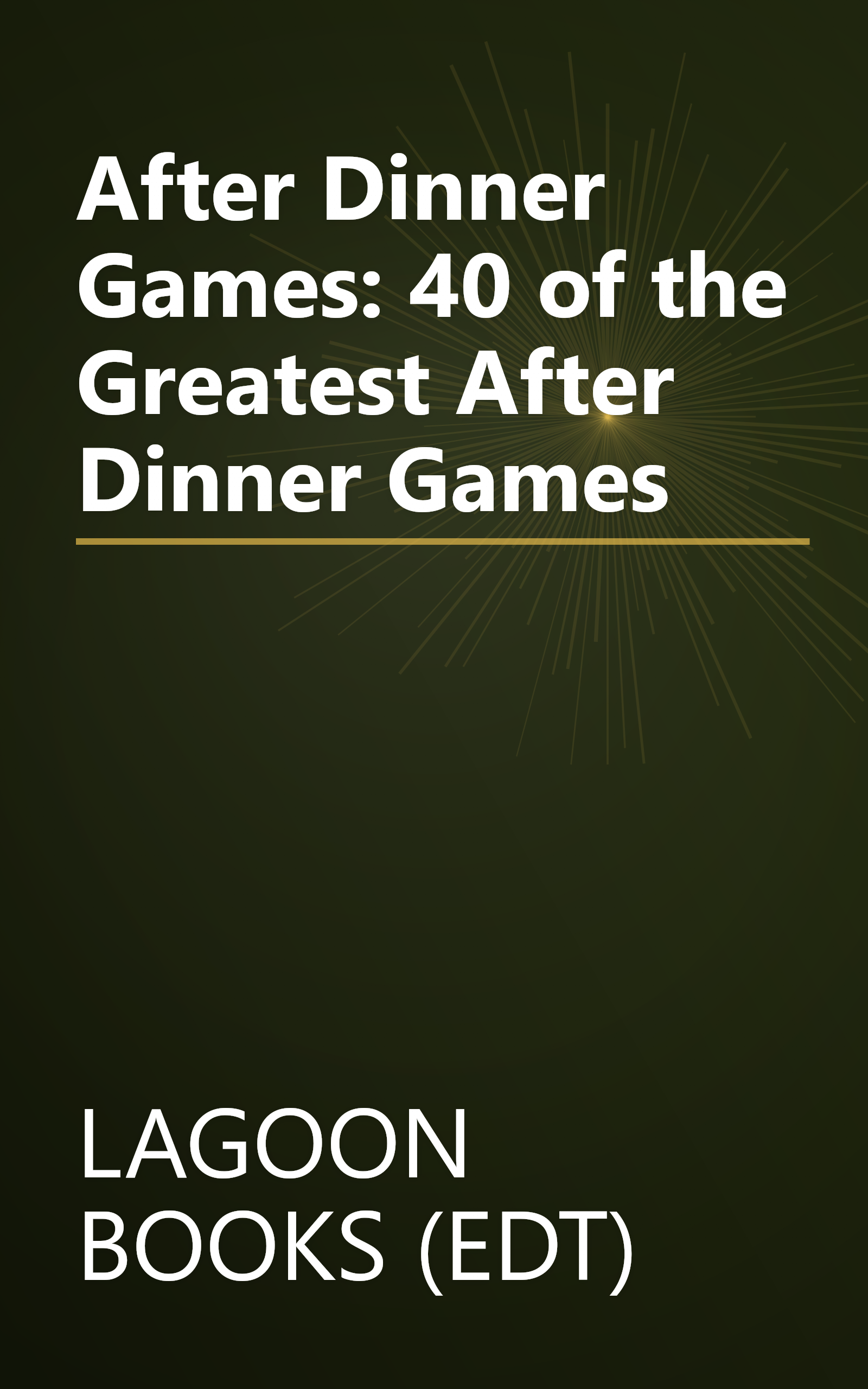 After Dinner Games: 40 of the Greatest After Dinner Games book cover