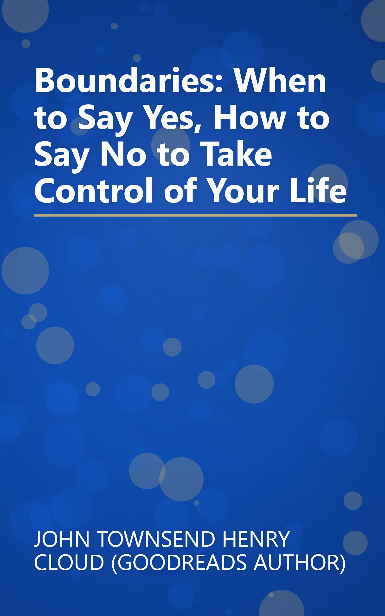 Boundaries: When to Say Yes, How to Say No to Take Control of Your Life book cover