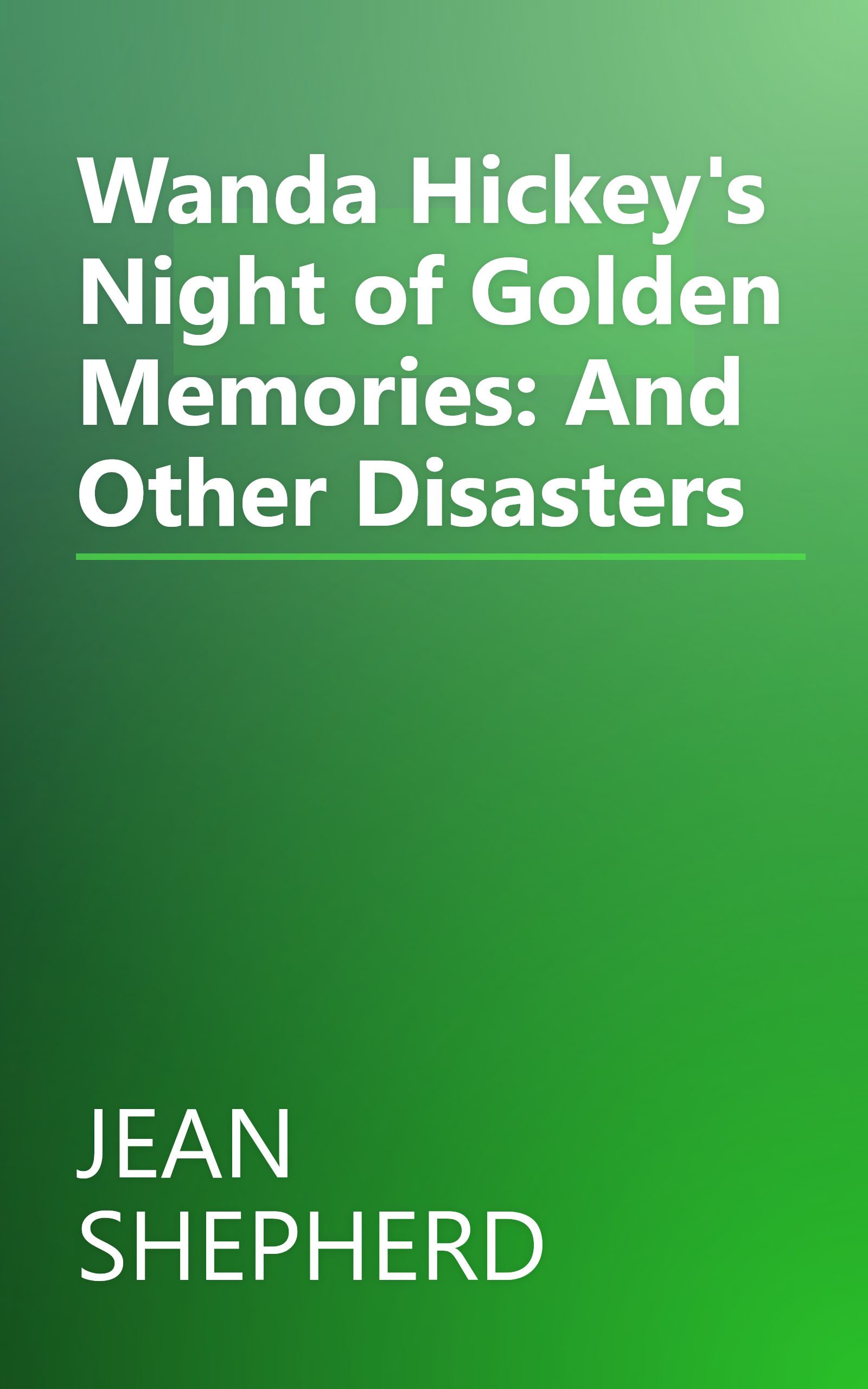 Wanda Hickey's Night of Golden Memories: And Other Disasters book cover