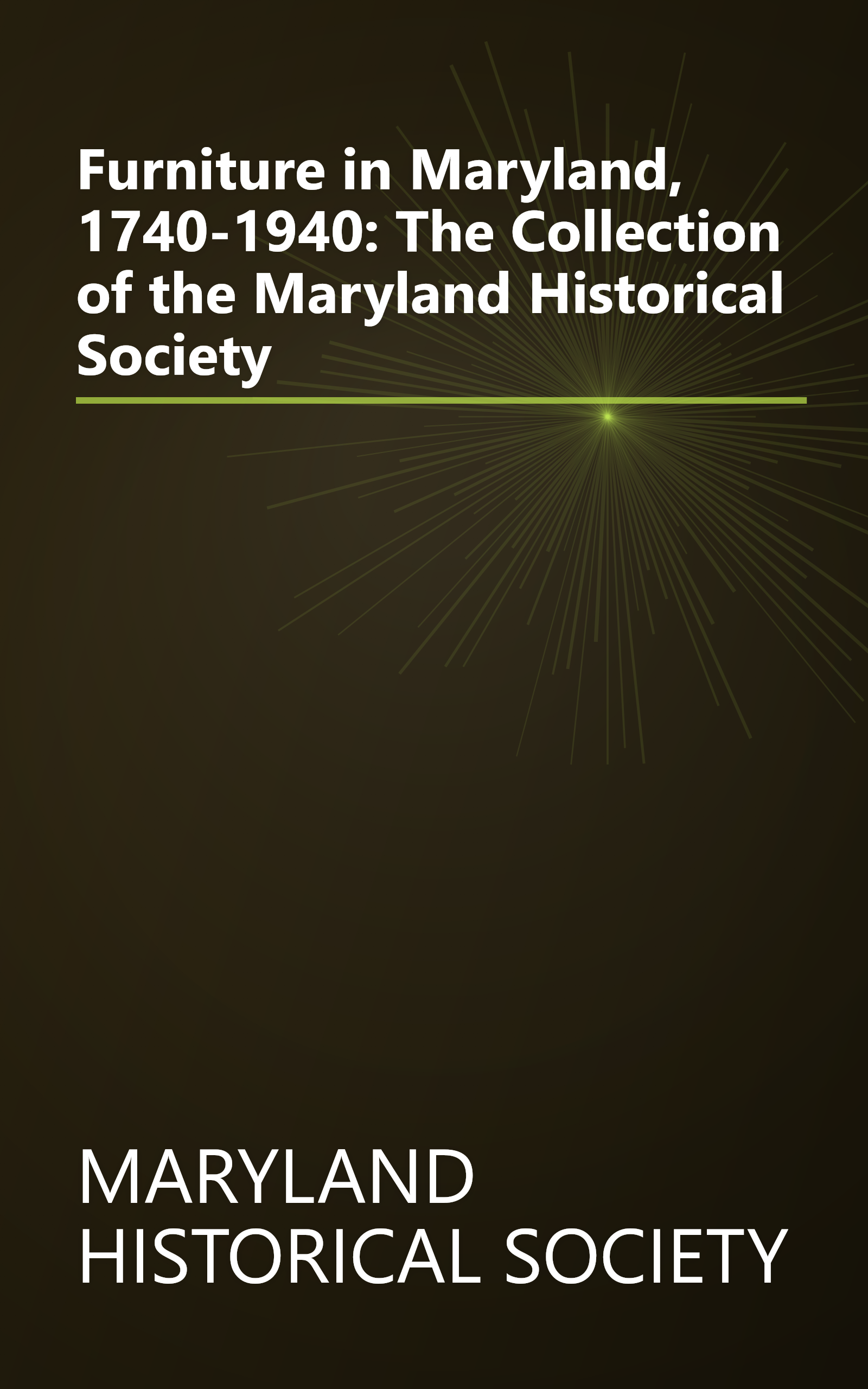 Furniture in Maryland, 1740-1940: The Collection of the Maryland Historical Society book cover