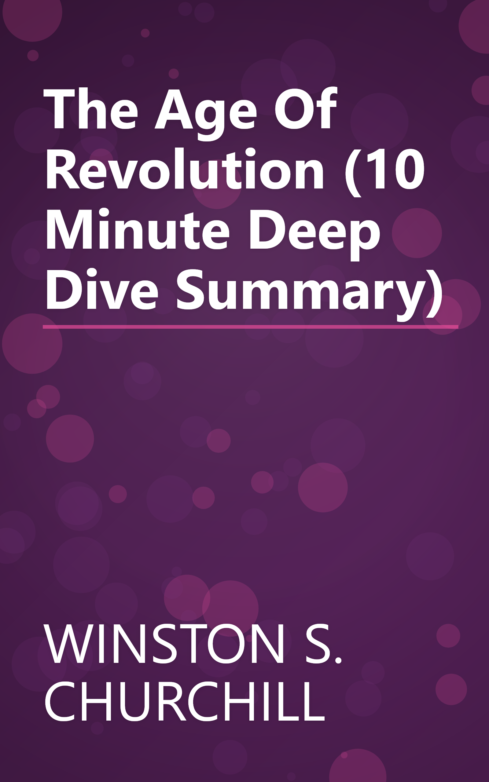 The Age Of Revolution (10 Minute   Deep Dive Summary) book cover