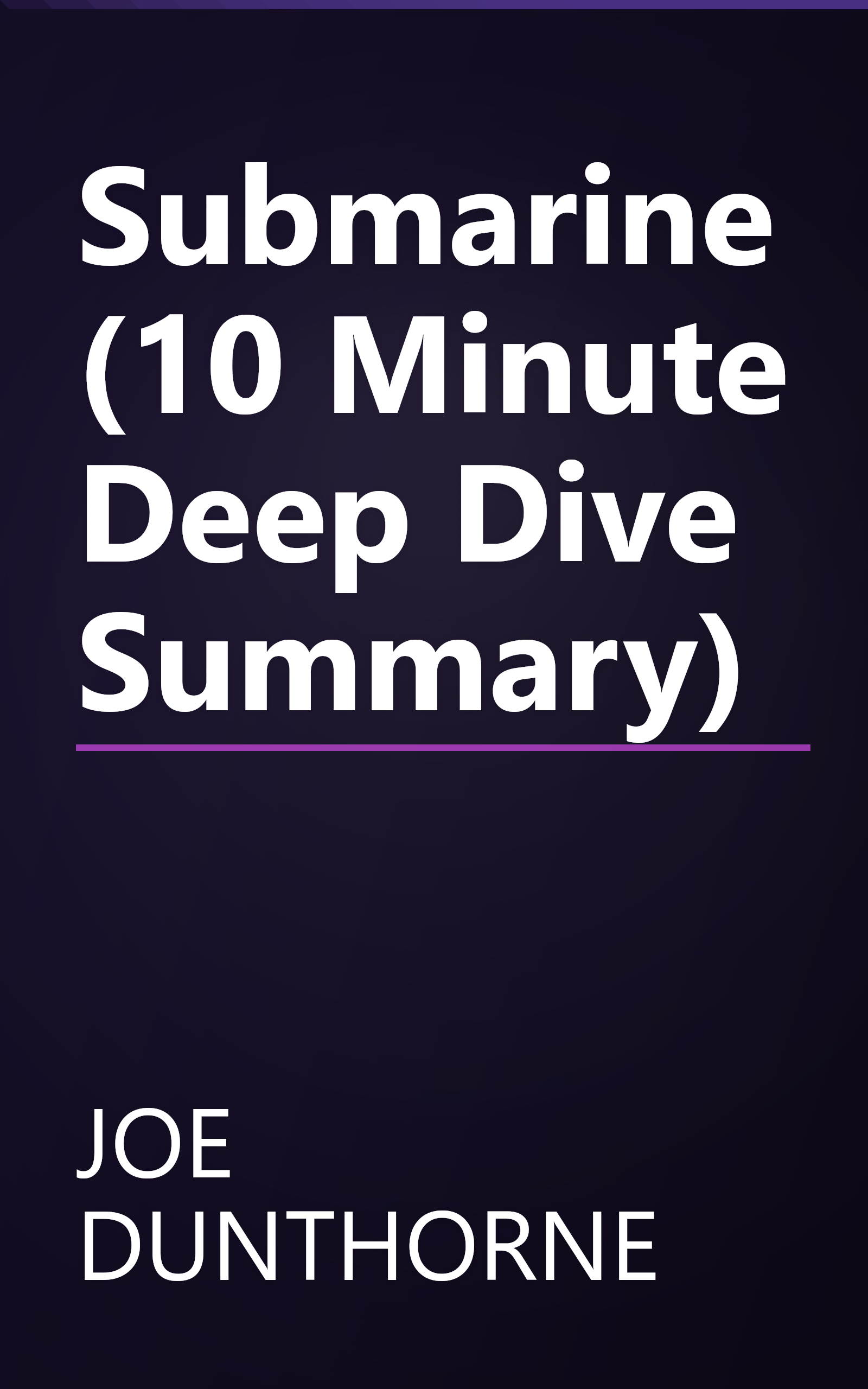 Submarine (10 Minute   Deep Dive Summary) book cover