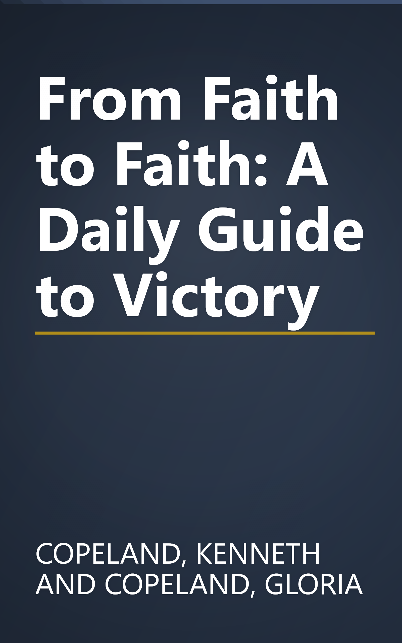 From Faith to Faith: A Daily Guide to Victory book cover