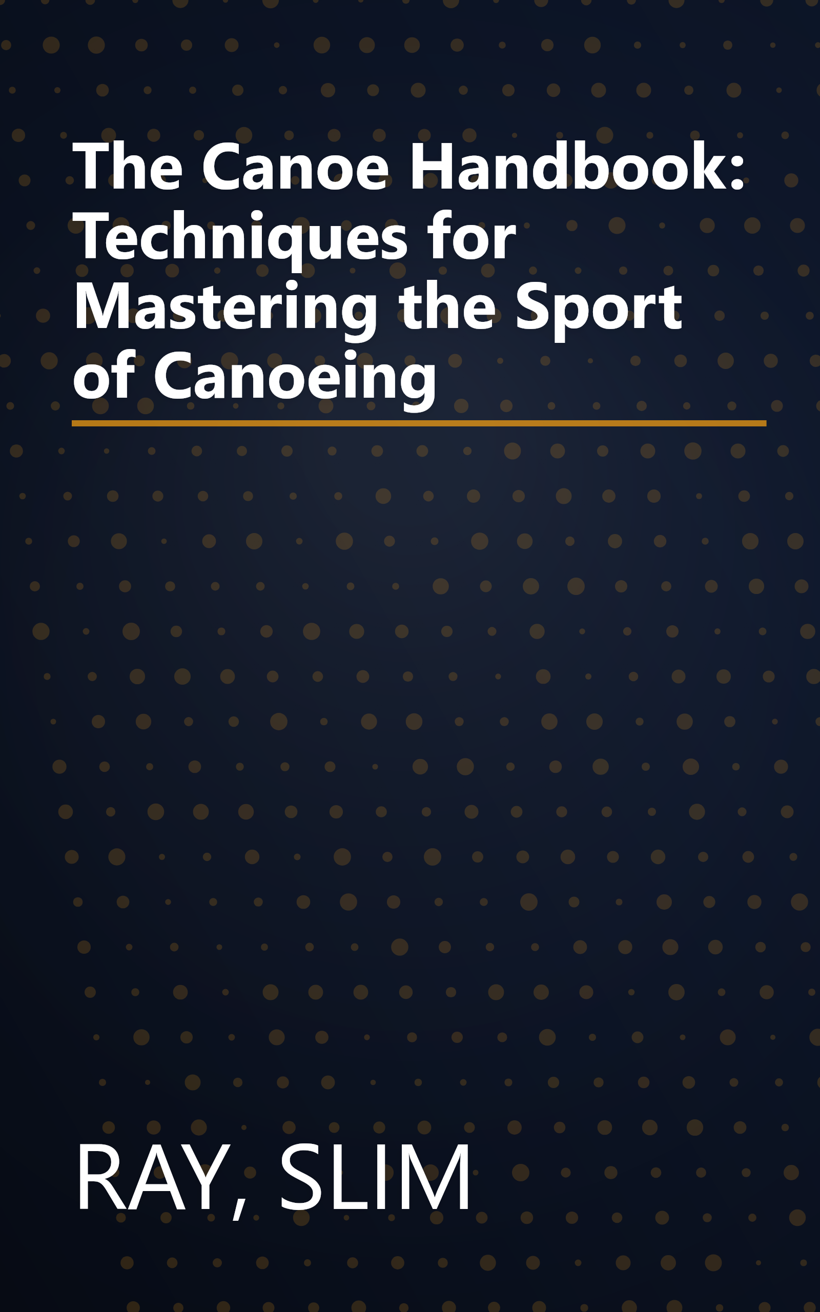 The Canoe Handbook: Techniques for Mastering the Sport of Canoeing book cover