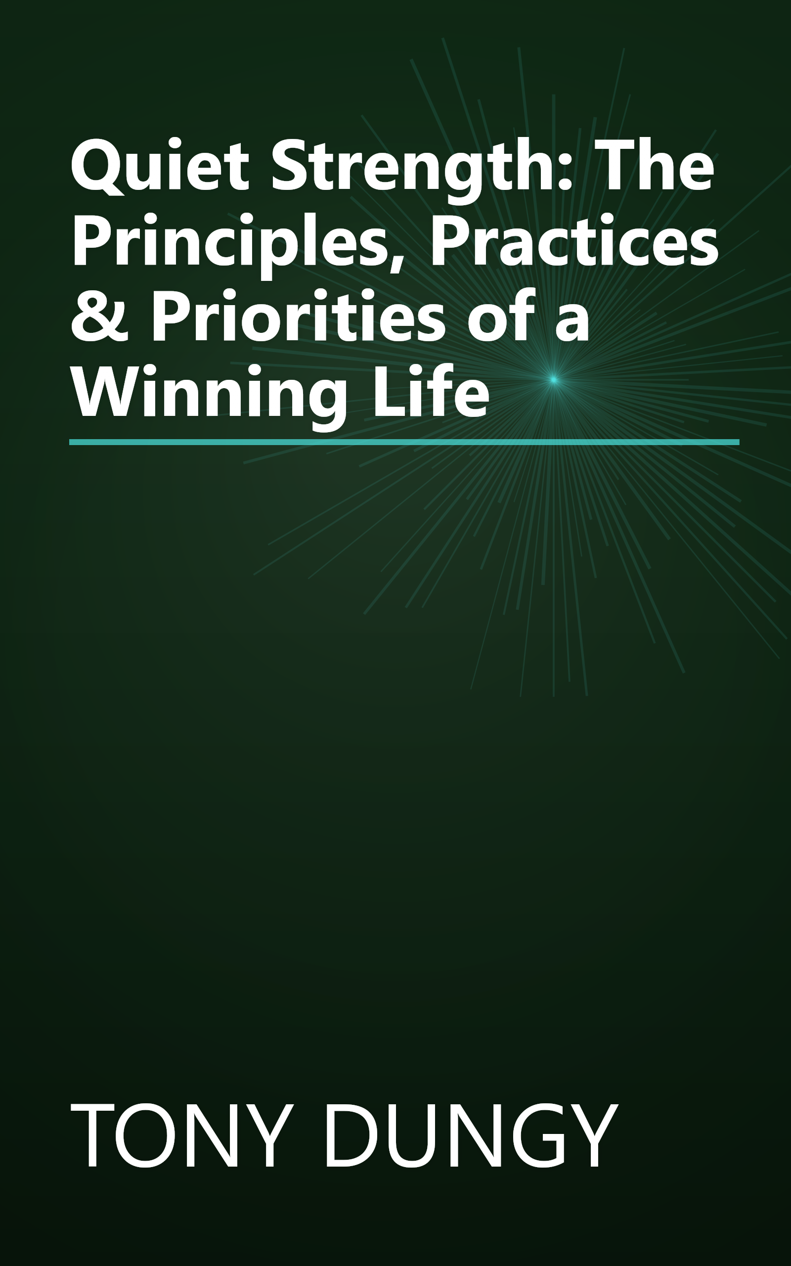 Quiet Strength: The Principles, Practices & Priorities of a Winning Life book cover