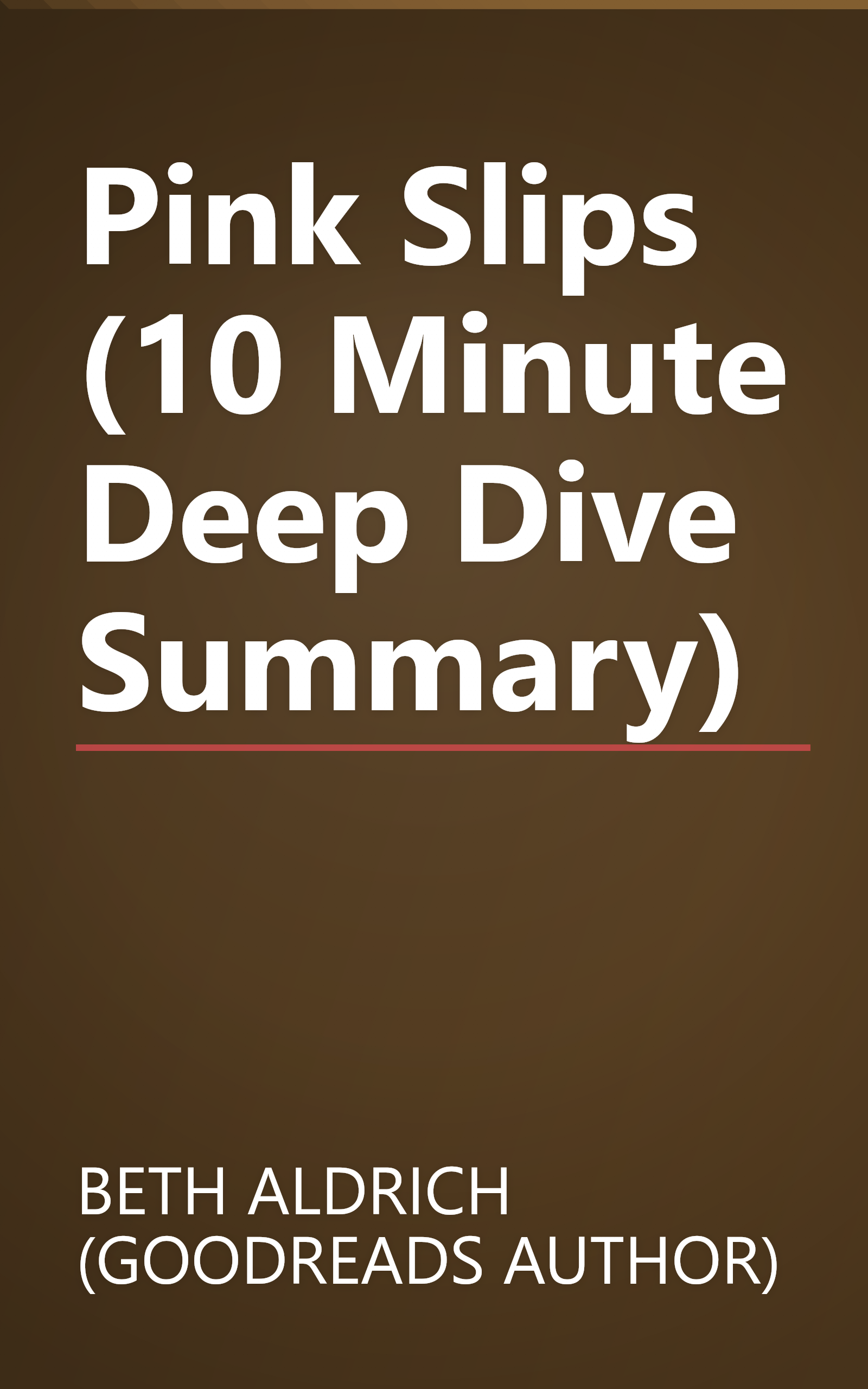 Pink Slips (10 Minute   Deep Dive Summary) book cover