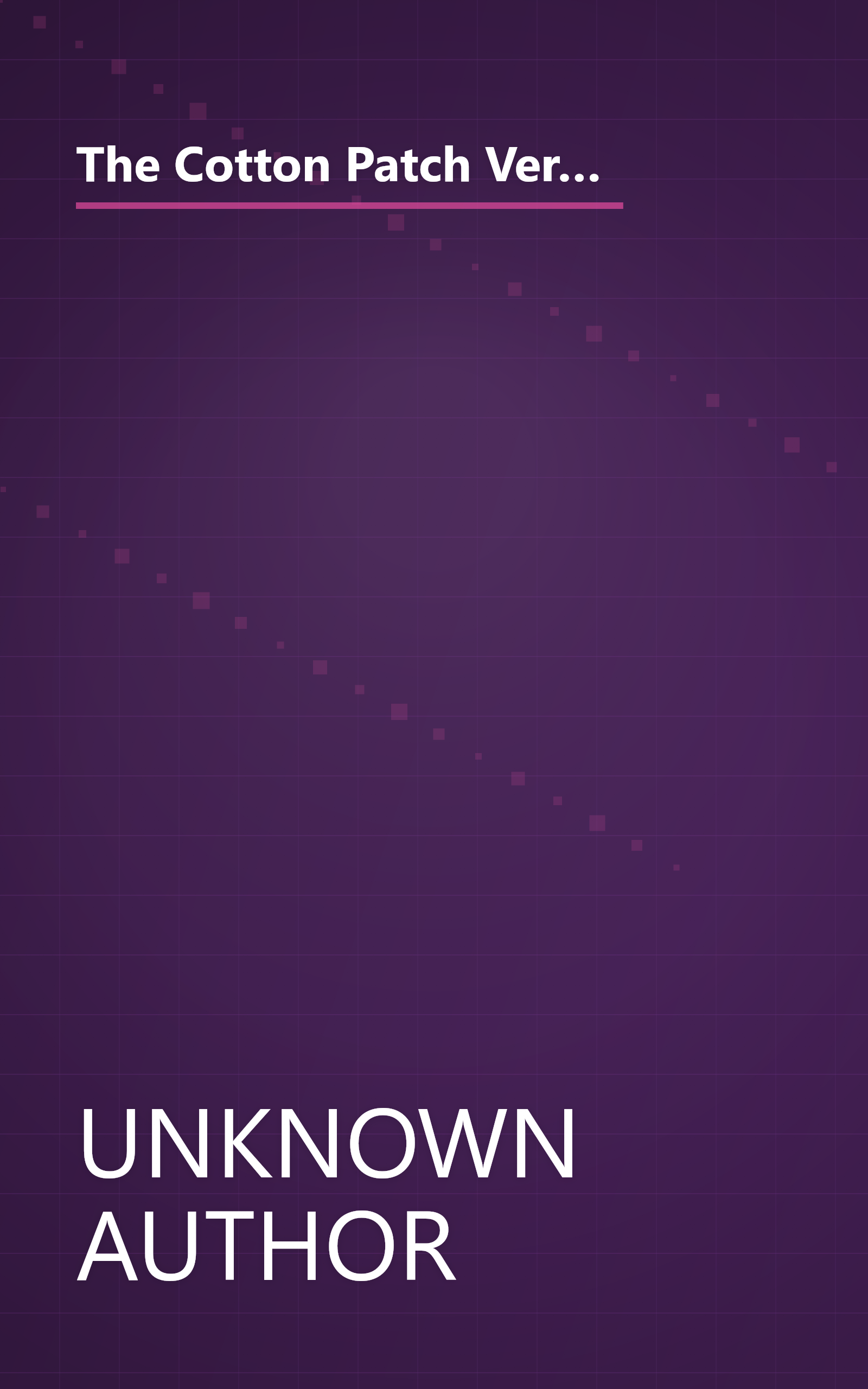 The Cotton Patch Version Of Matthew And John  Including The Gospel Of Matthew  Except For The  Begat  Verses  And The First Eight Chapters Of The Gospel Of John 1 book cover