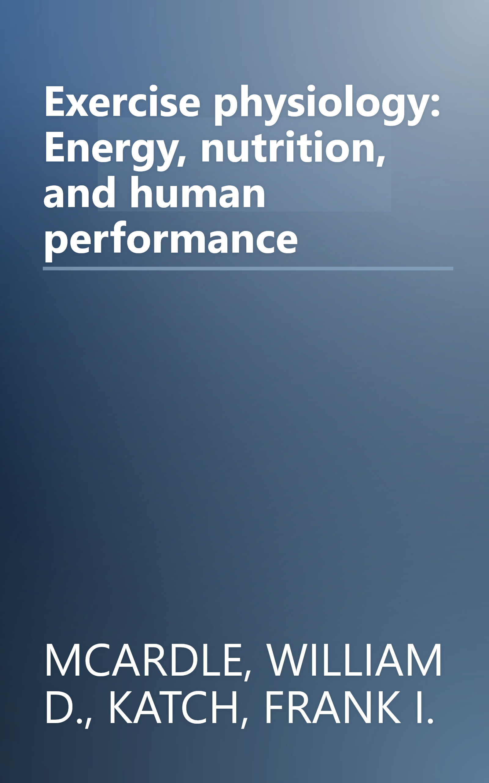 Exercise physiology: Energy, nutrition, and human performance book cover