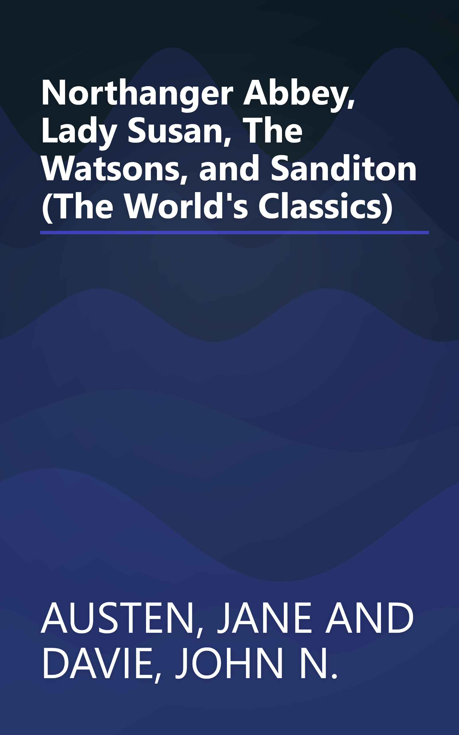 Northanger Abbey, Lady Susan, The Watsons, and Sanditon (The World's Classics) book cover