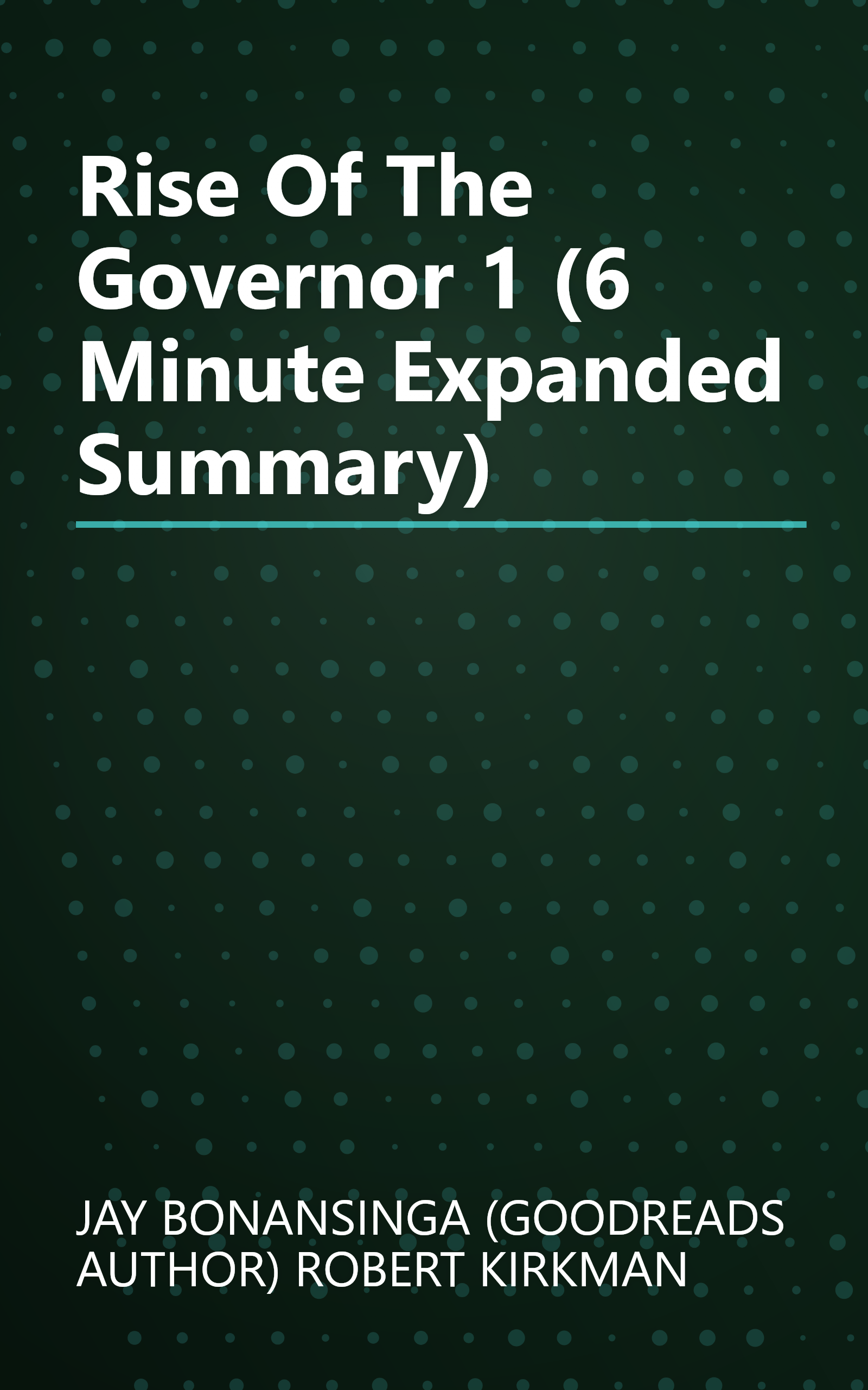 Rise Of The Governor 1 (6 Minute   Expanded Summary) book cover