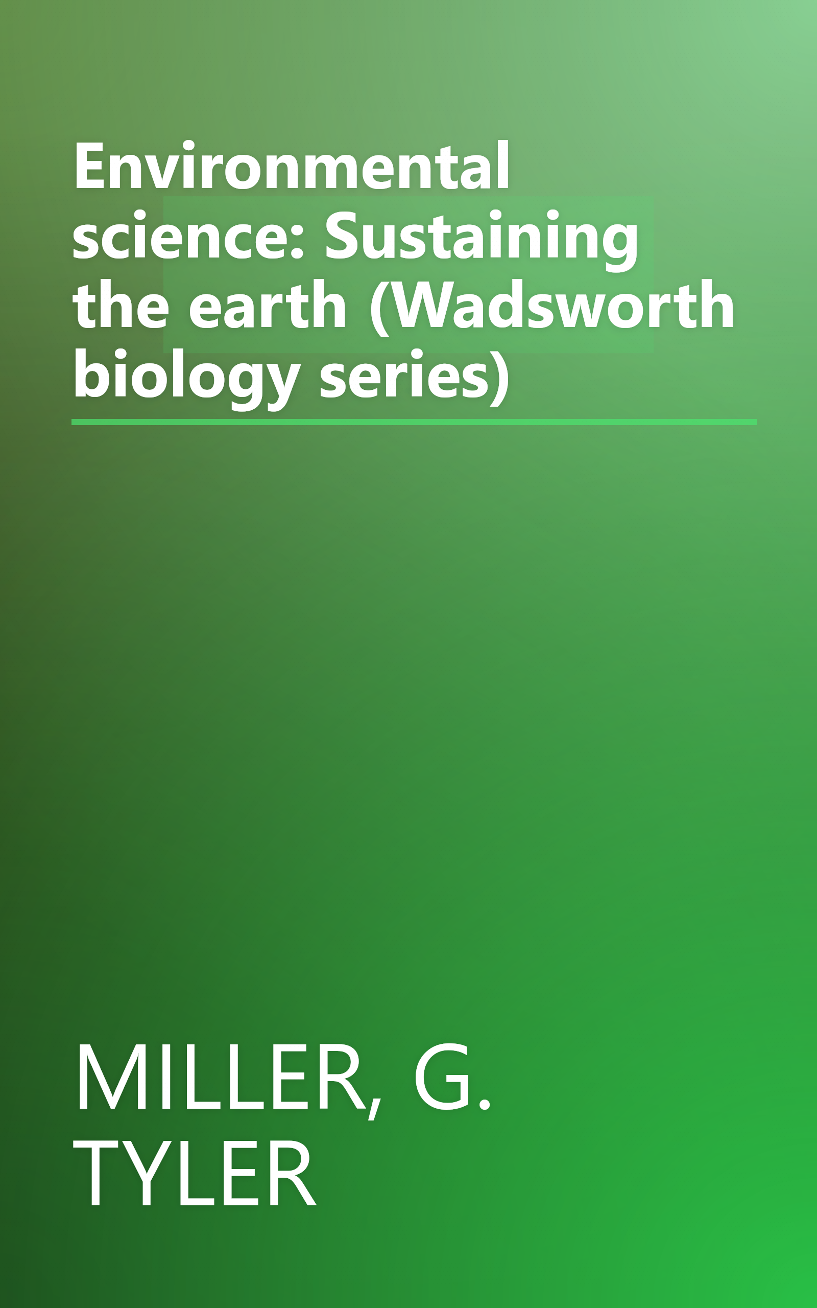 Environmental science: Sustaining the earth (Wadsworth biology series) book cover