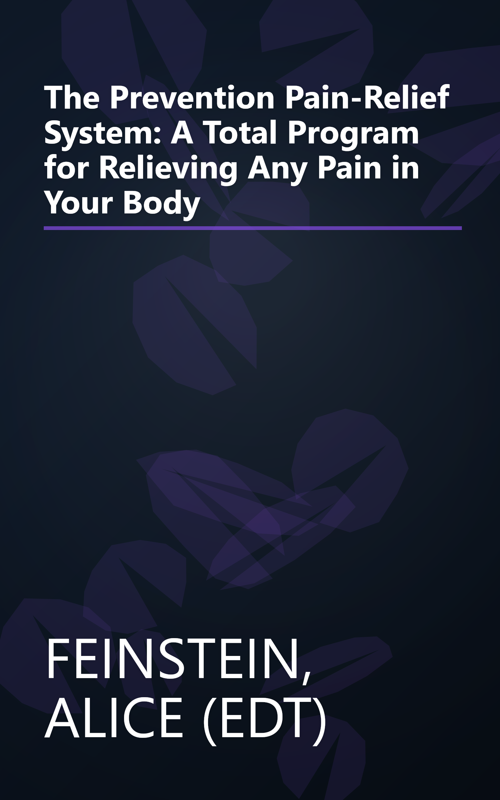 The Prevention Pain-Relief System: A Total Program for Relieving Any Pain in Your Body book cover