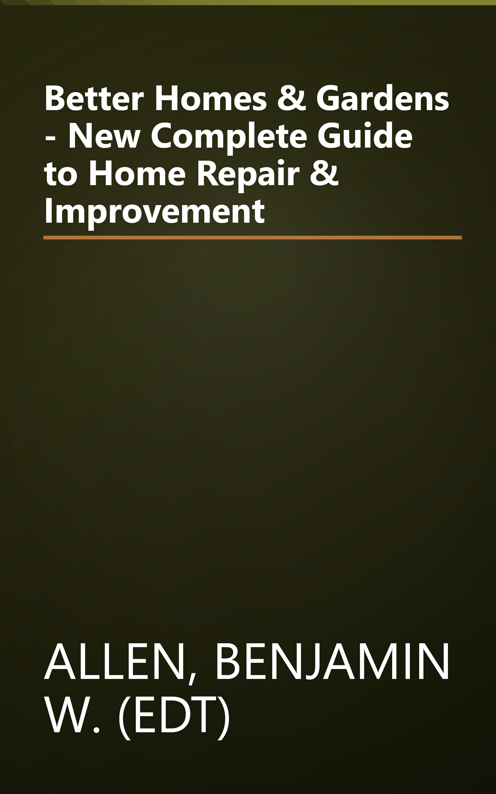 Better Homes & Gardens - New Complete Guide to Home Repair & Improvement book cover