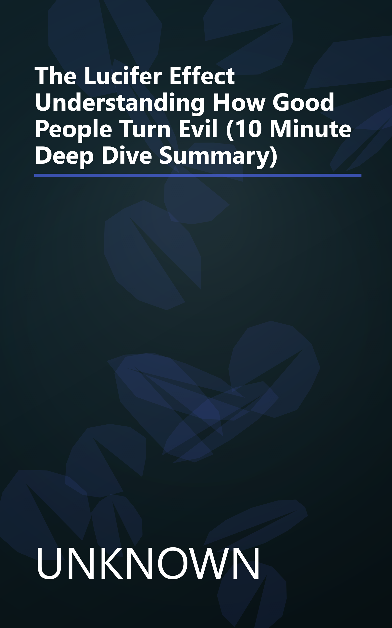 The Lucifer Effect  Understanding How Good People Turn Evil (10 Minute   Deep Dive Summary) book cover