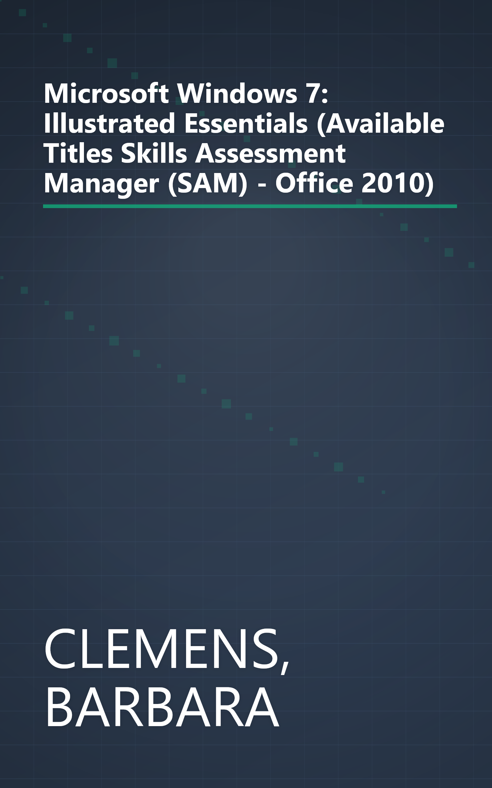 Microsoft Windows 7: Illustrated Essentials (Available Titles Skills Assessment Manager (SAM) - Office 2010) book cover