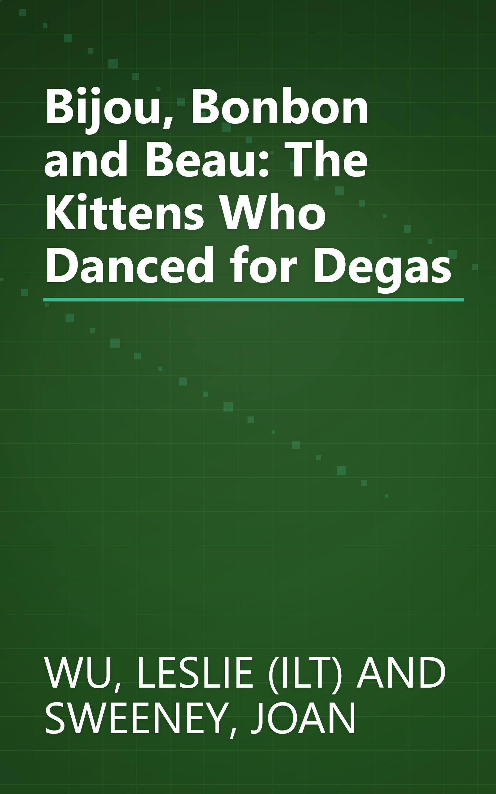Bijou, Bonbon and Beau: The Kittens Who Danced for Degas book cover