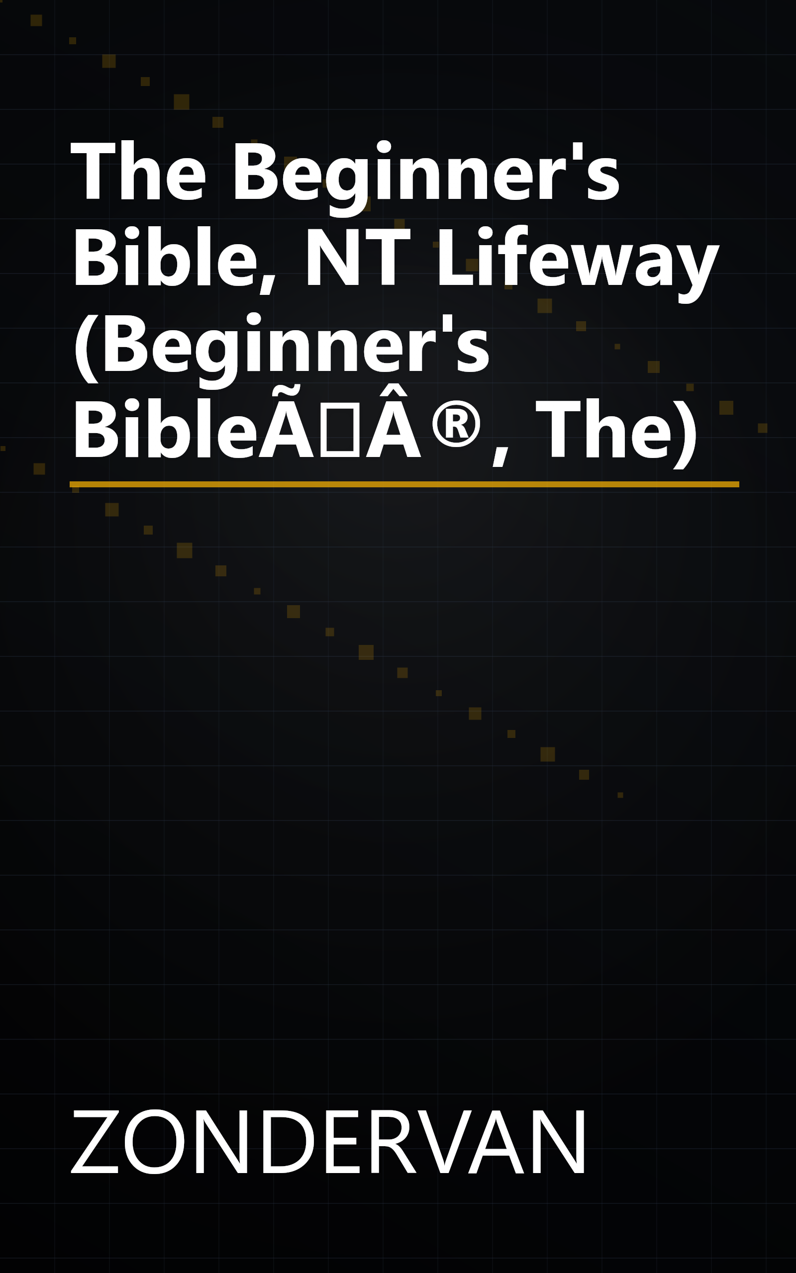 The Beginner's Bible, NT Lifeway (Beginner's BibleÃÂ®, The) book cover