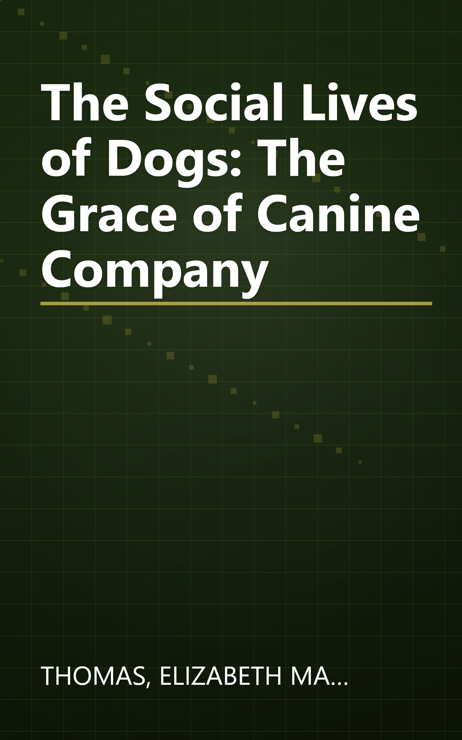 The Social Lives of Dogs: The Grace of Canine Company book cover