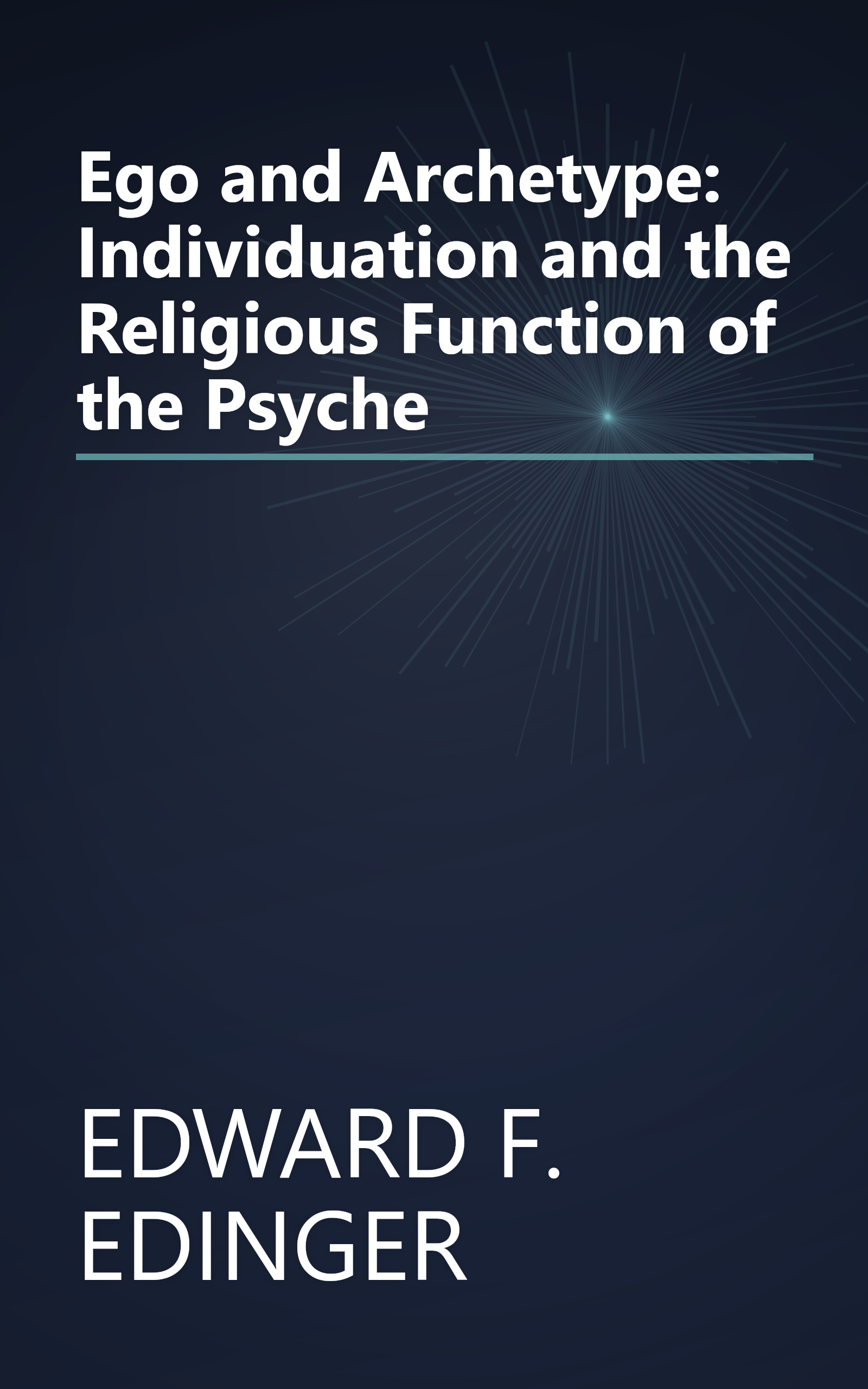 Ego and Archetype: Individuation and the Religious Function of the Psyche book cover