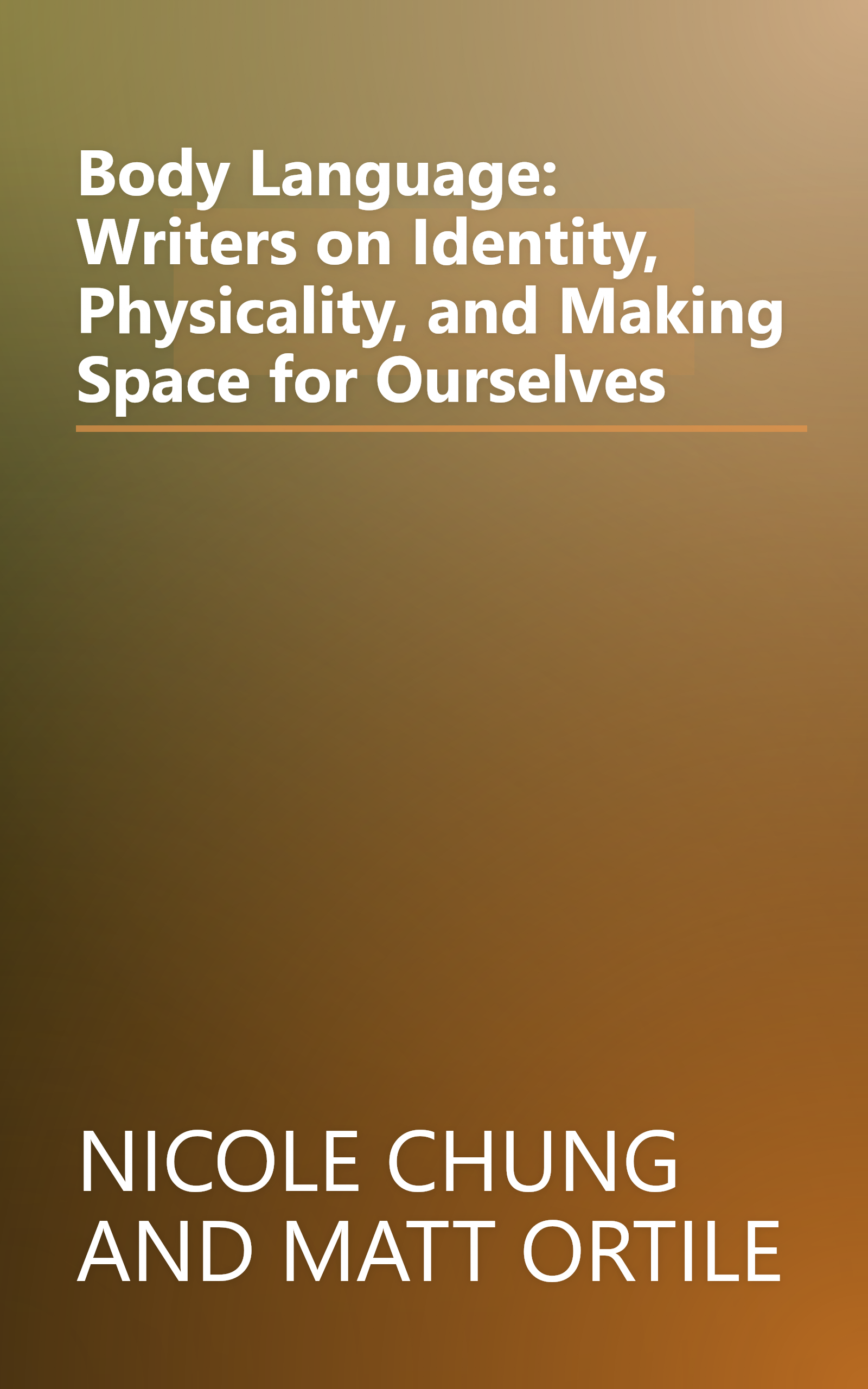 Body Language: Writers on Identity, Physicality, and Making Space for Ourselves book cover