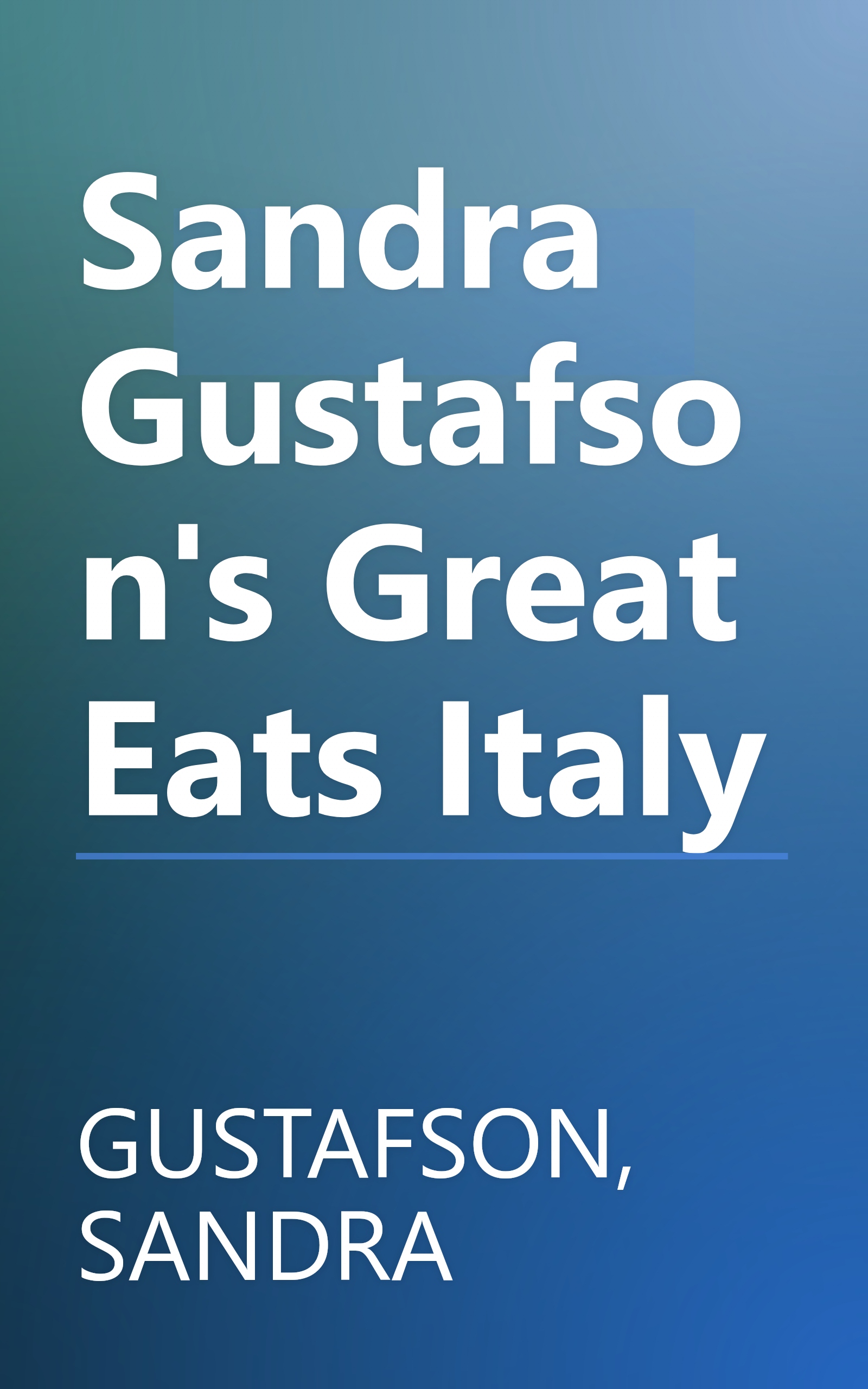Sandra Gustafson's Great Eats Italy book cover