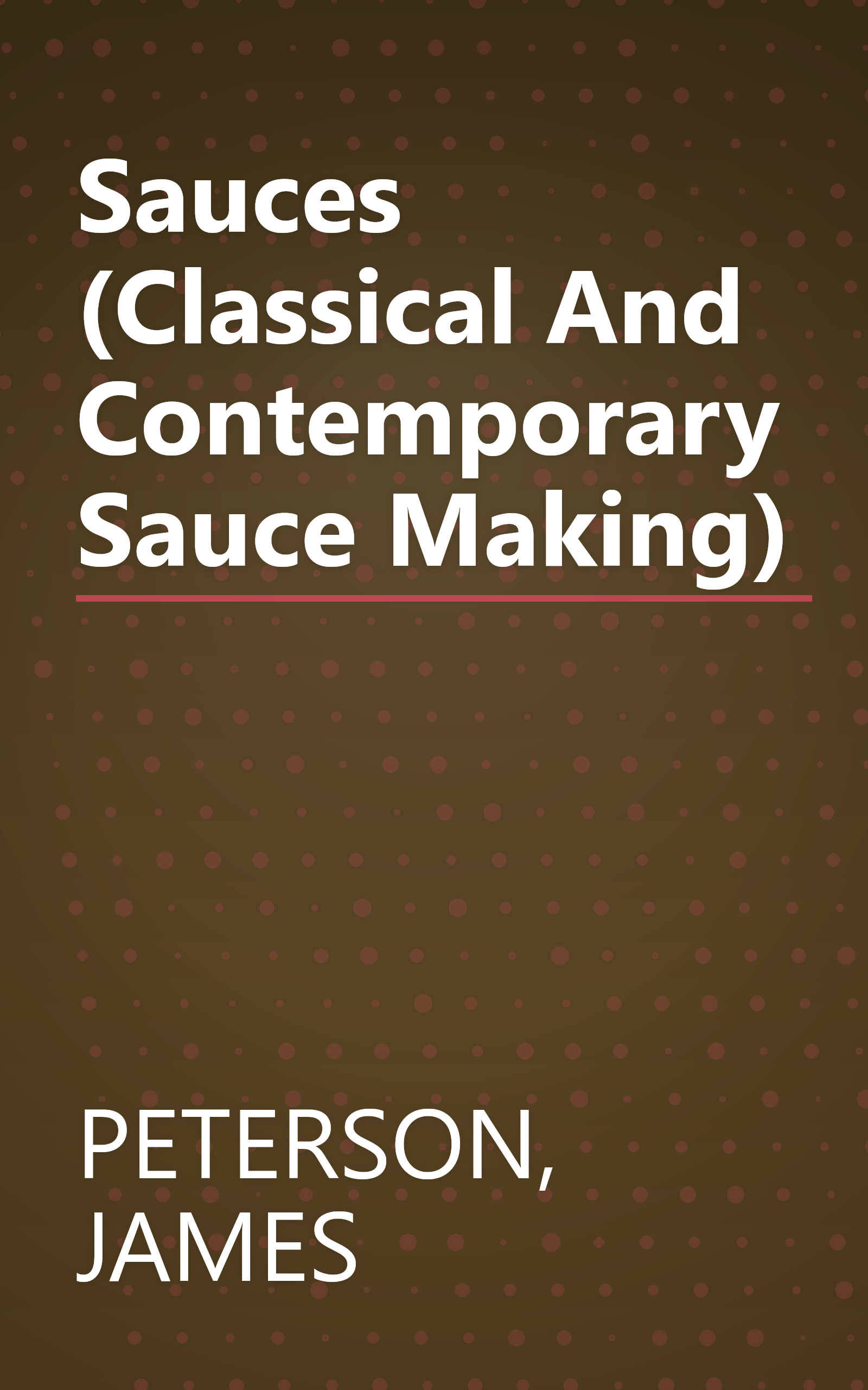 Sauces (Classical And Contemporary Sauce Making) book cover