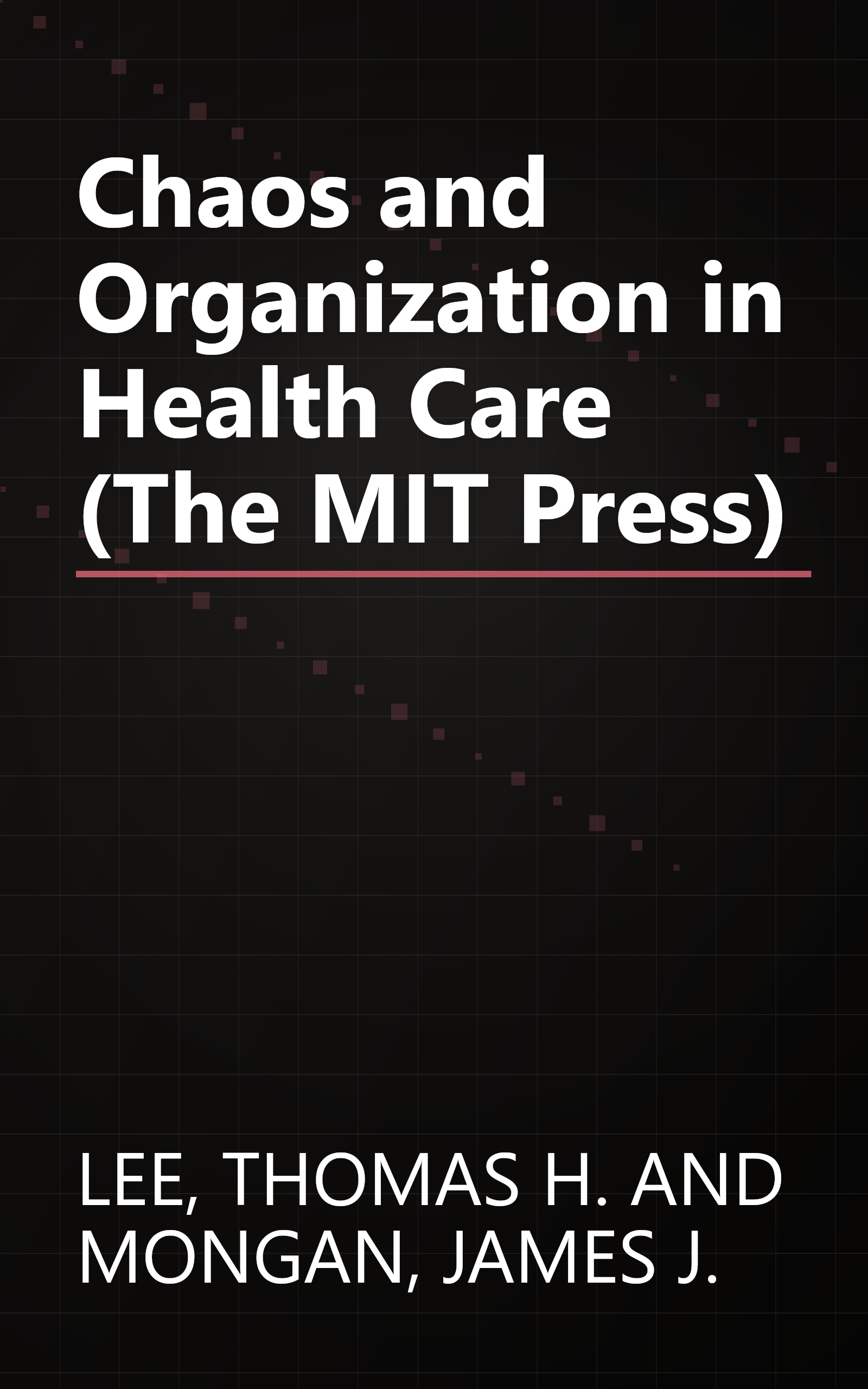 Chaos and Organization in Health Care (The MIT Press) book cover
