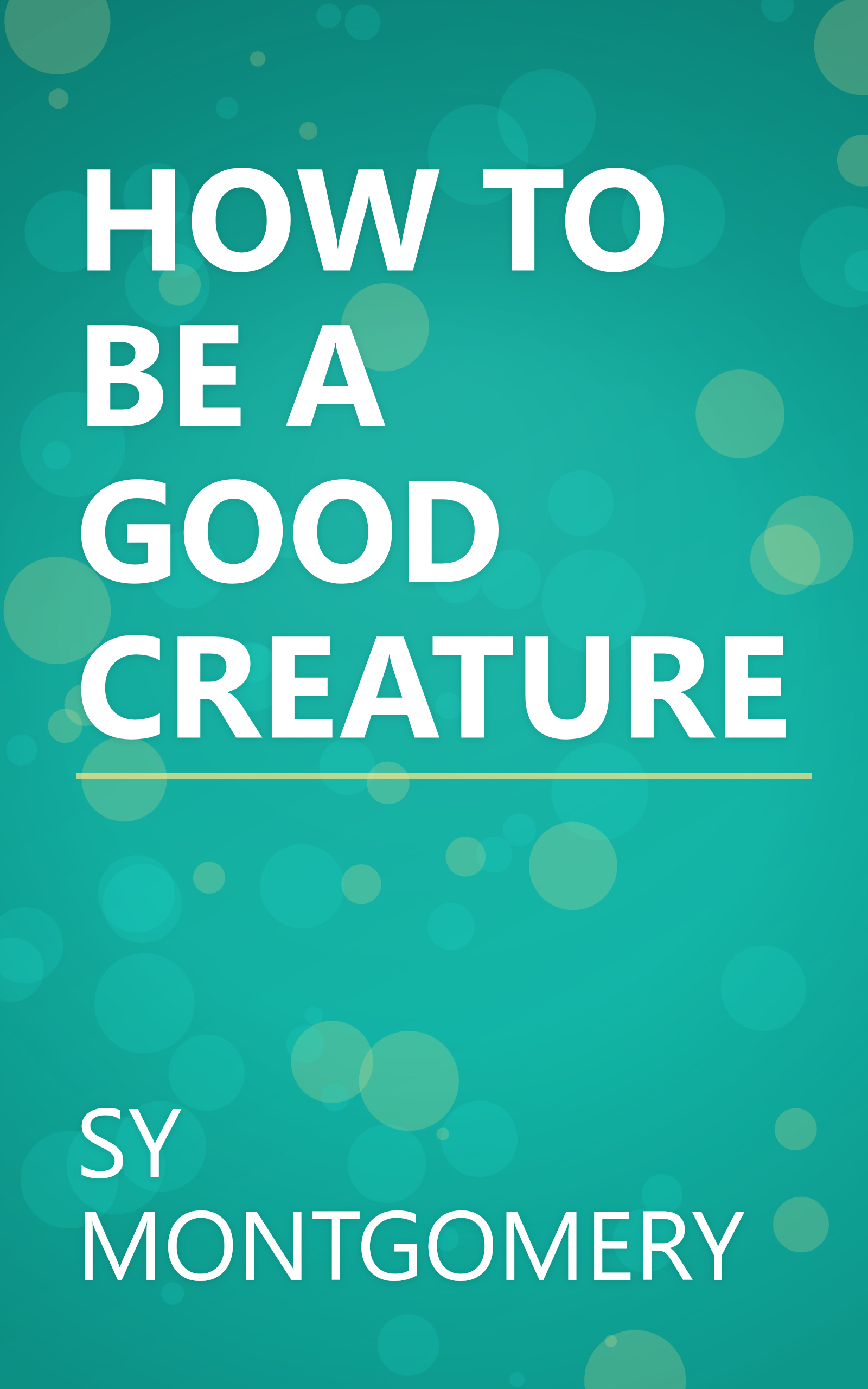 HOW TO BE A GOOD CREATURE book cover